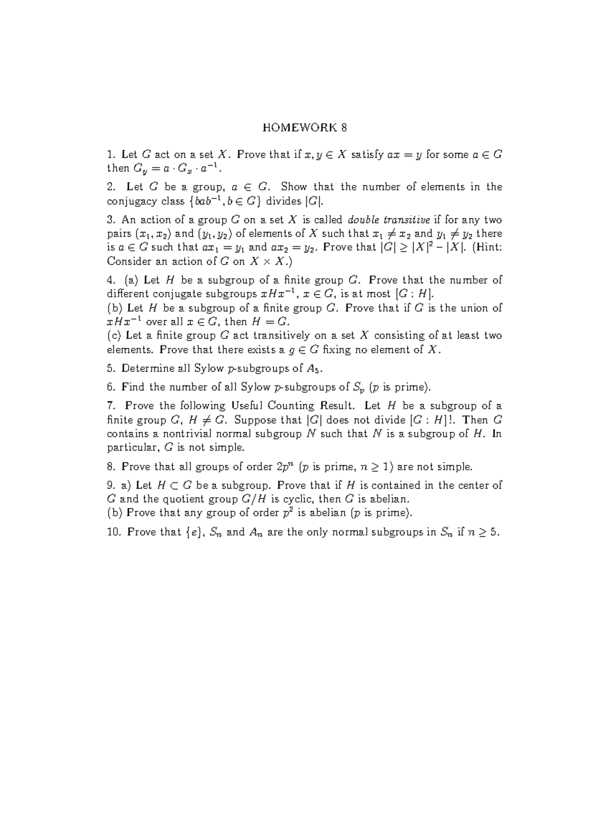 Homework Week 8 - HOMEWORK 8 Let G act on a set X. Prove that if x, y ∈ X satisfy ax = y for ...