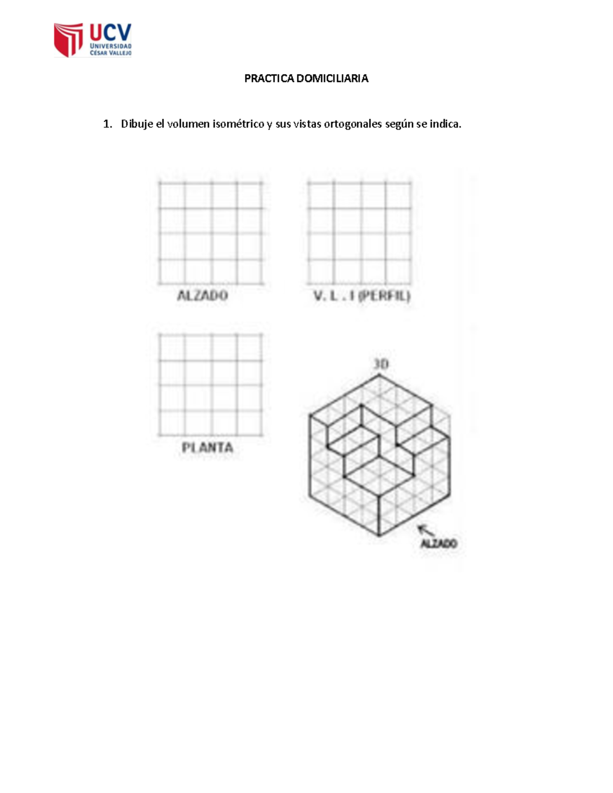 Tarea 4 - PRACTICA DOMICILIARIA 1. Dibuje el volumen isométrico y sus ...
