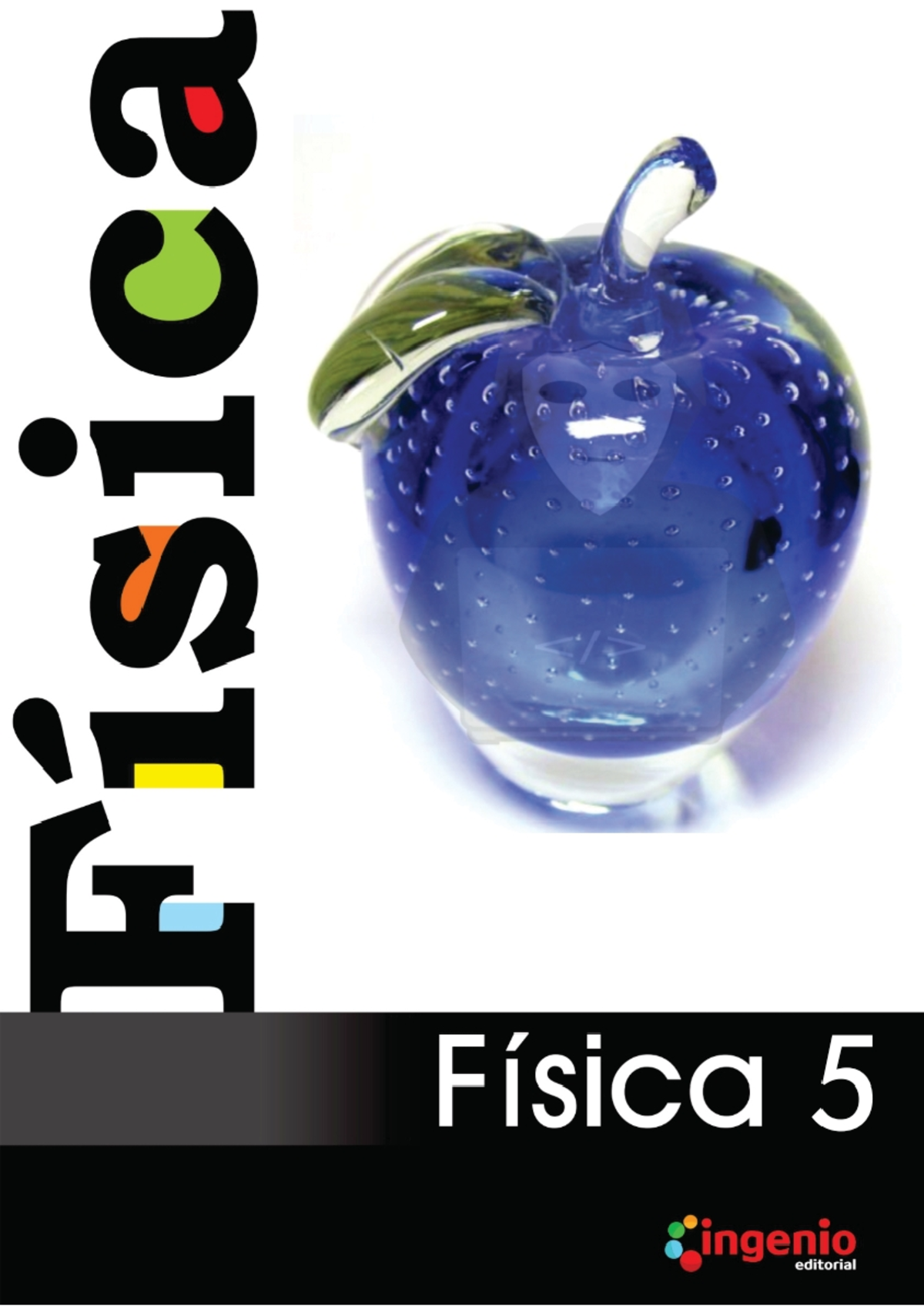 Física 5° - Ingenio - : • i ngenio 9 e d i to ria l FÍ S I C A 5 Ti tul o de la obr a: Editor R ...