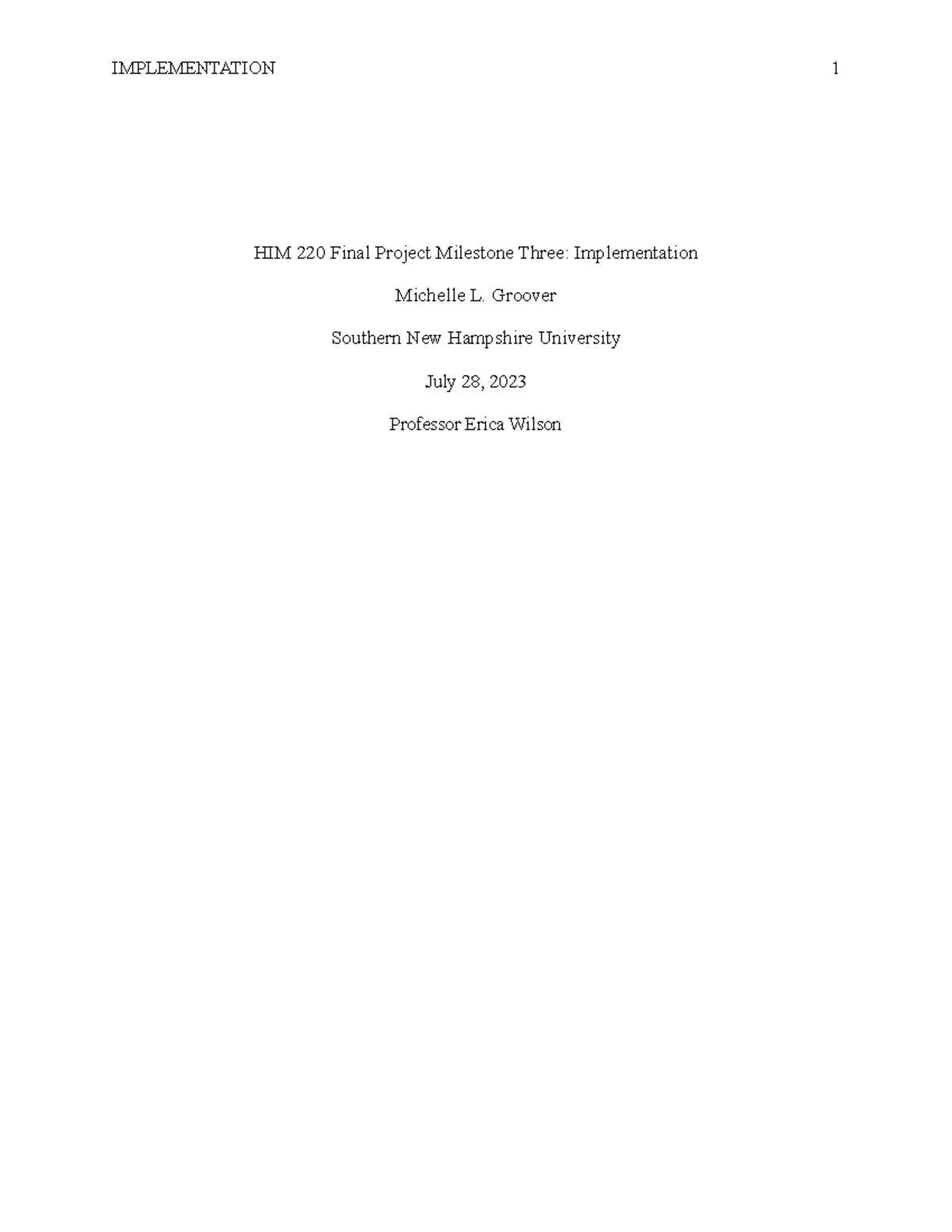 HIM 220 Module 5-2 Milestone Three - Implementation - HIM 220 Final ...