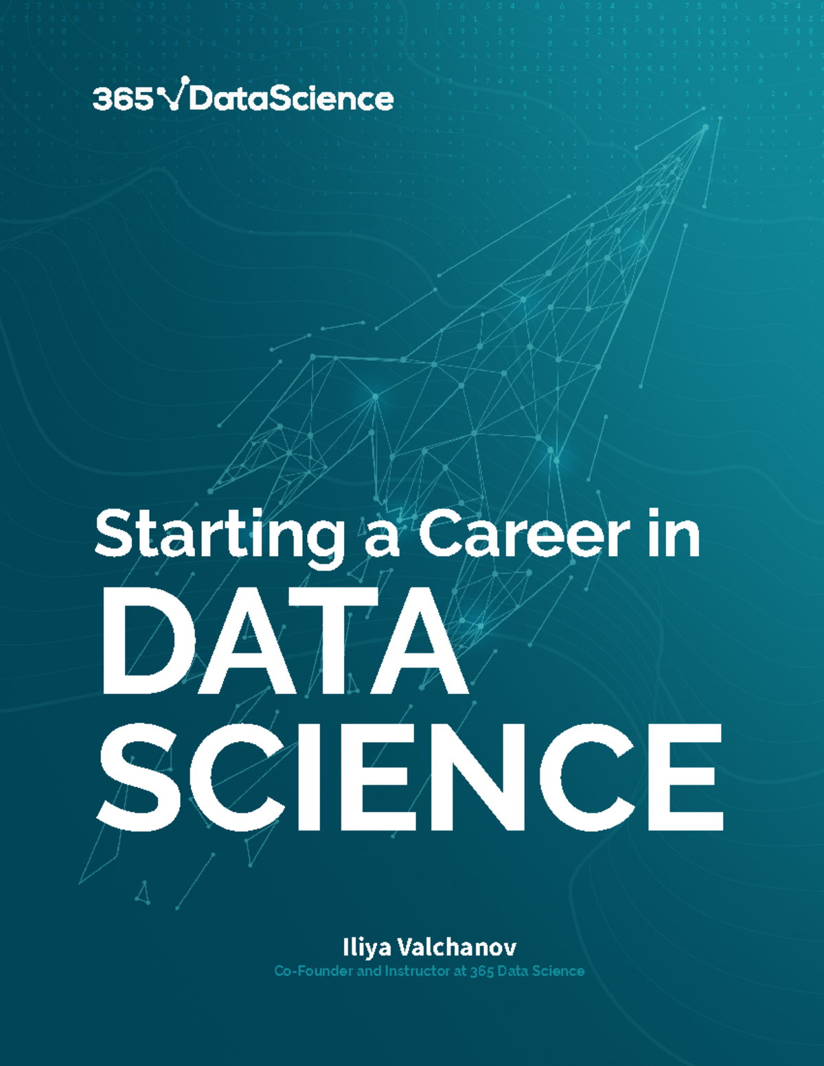 365 Data Science Career in Data Science Ultimate Guide - Starting a Career in DATA SCIENCE Iliya ...