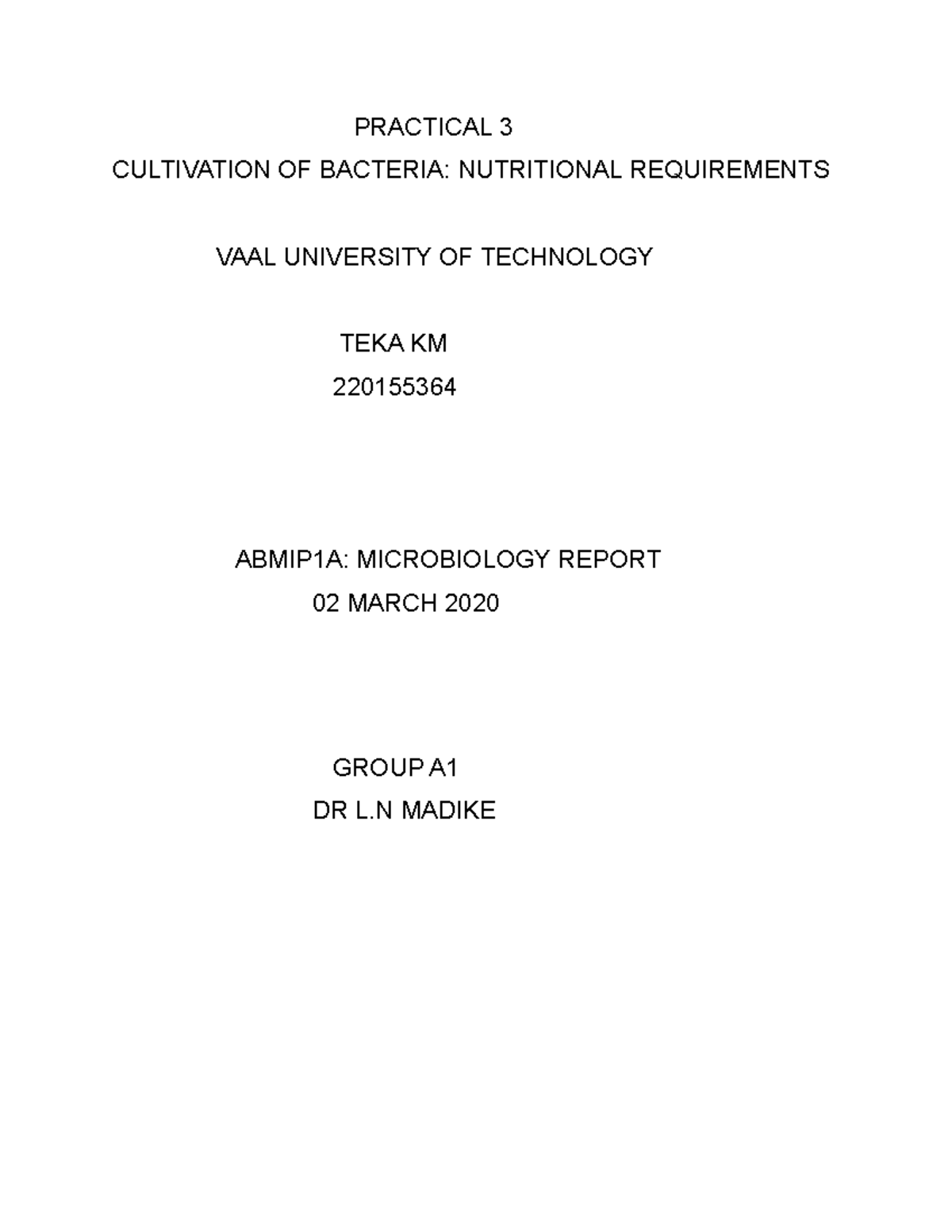 Microbiology practical report nutritional requirements - PRACTICAL 3 ...