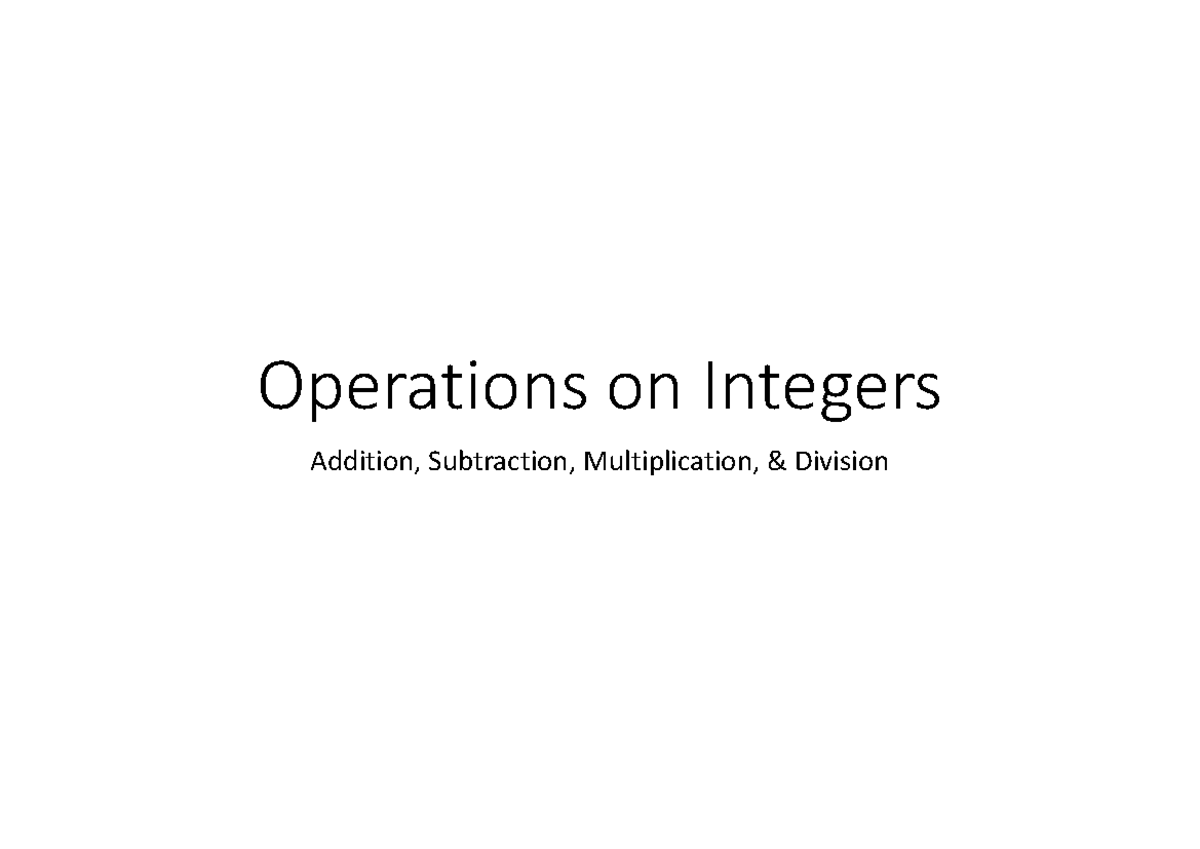 Operation on integers - INTEGERS -11-10 -9 -8 -7 -6 -5 -4 -3 -2 -1 0 1 ...