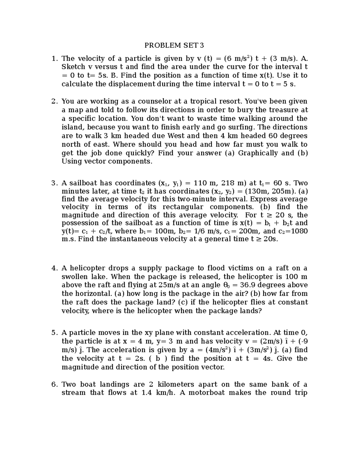 Problem SET 3 - STUDY - PROBLEM SET 3 The velocity of a particle is given by v (t) = (6 m/s 2 ...