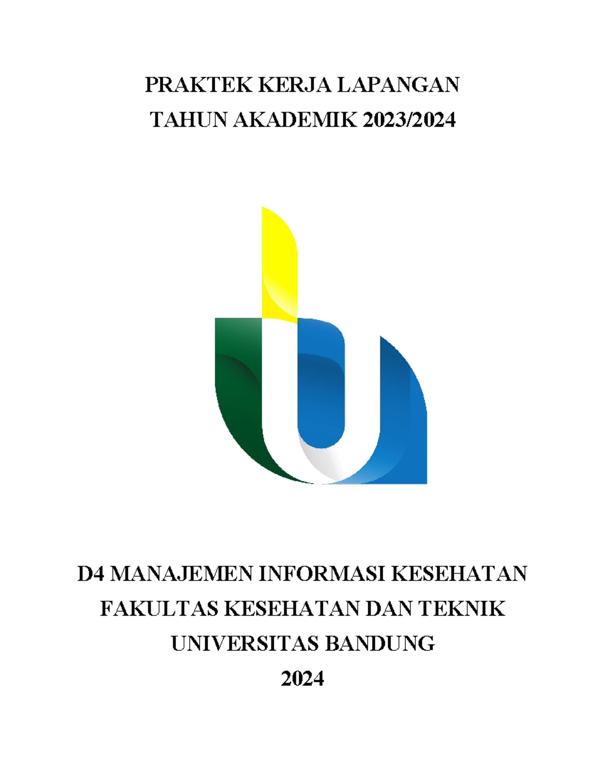 Pkl ledeng - ppp - PRAKTEK KERJA LAPANGAN TAHUN AKADEMIK 2023/ D4 MANAJEMEN INFORMASI KESEHATAN ...
