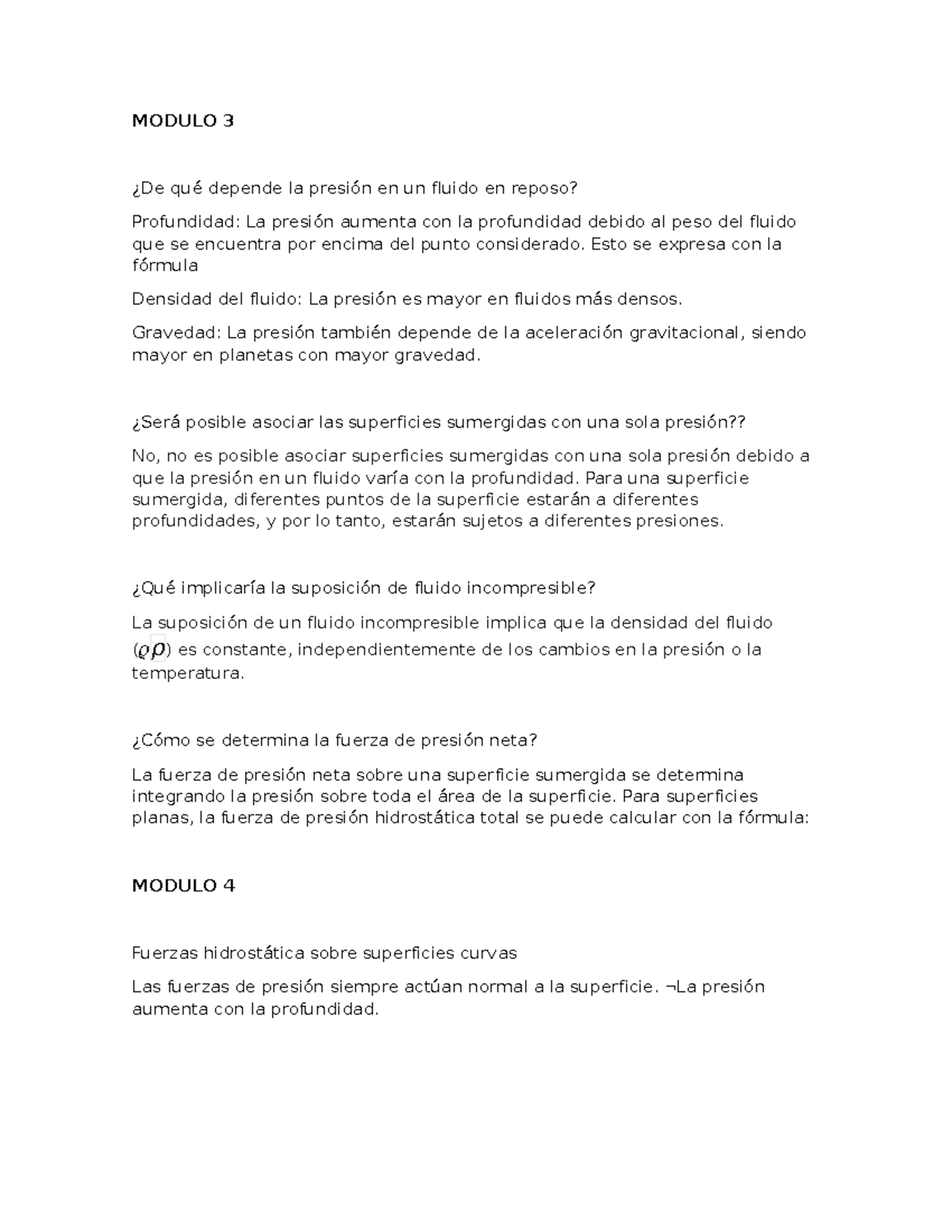Modulo 3 y 4 quiz - MODULO 3 ¿De qué depende la presión en un fluido en reposo? Profundidad: La ...