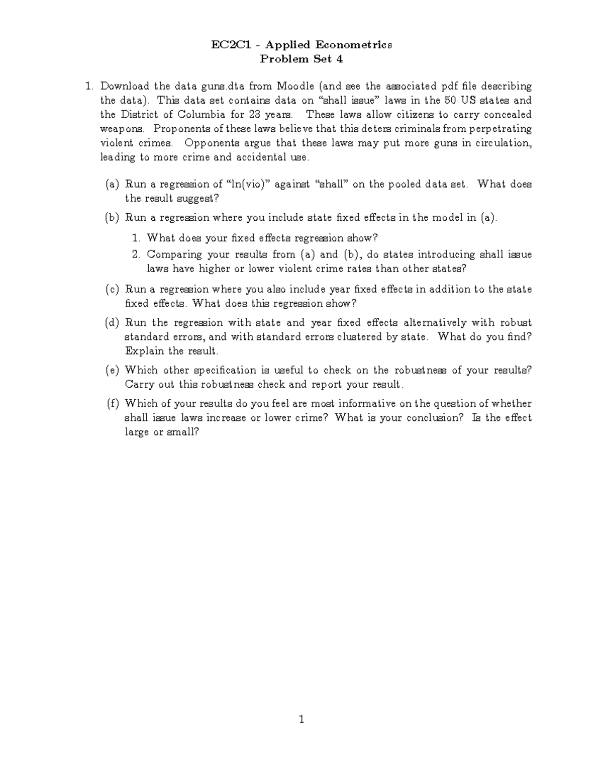 Ps4 - pset - EC2C1 - Applied Econometrics Problem Set 4 Download the data guns from Moodle (and ...
