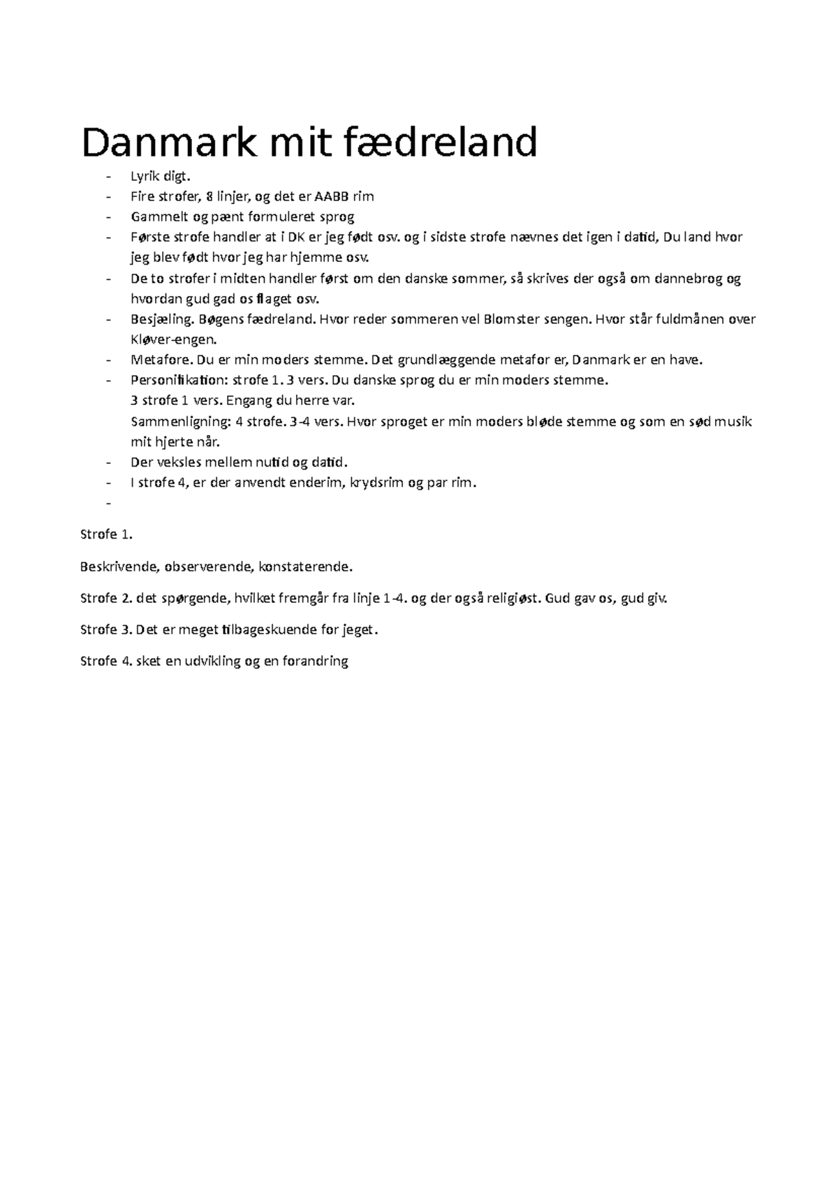 Danmark mit fædreland - Danmark mit fædreland Lyrik digt. Fire strofer, 8 linjer, og det er AABB ...