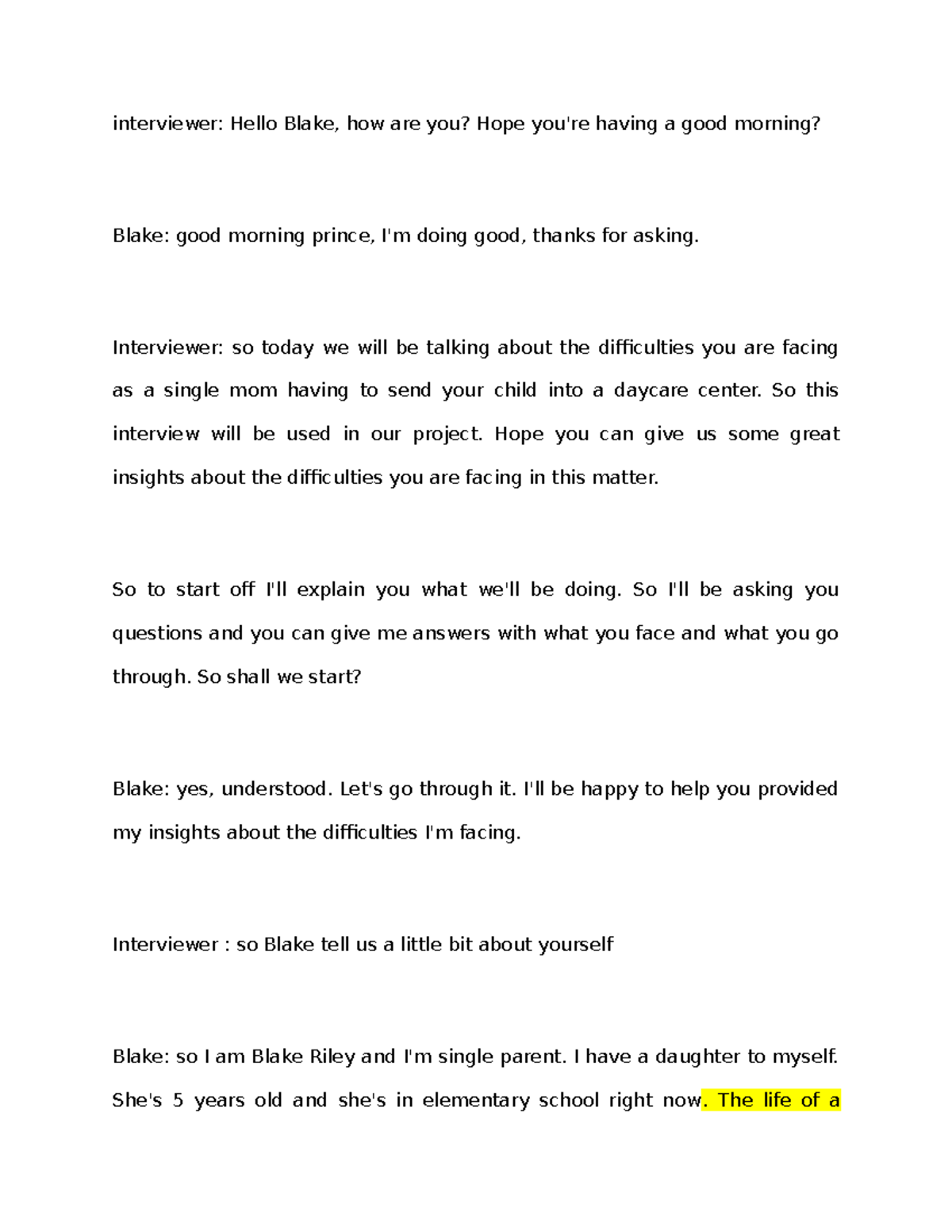 T1 - Transcript - interviewer: Hello Blake, how are you? Hope you're having a good morning ...