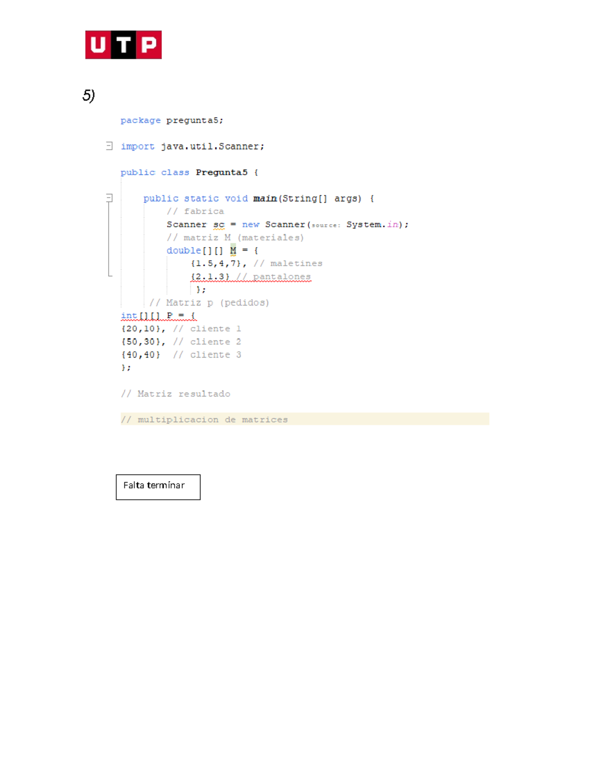 III Practica Taller Programacion - 5) Falta terminar 4) import java.util; public class - Studocu