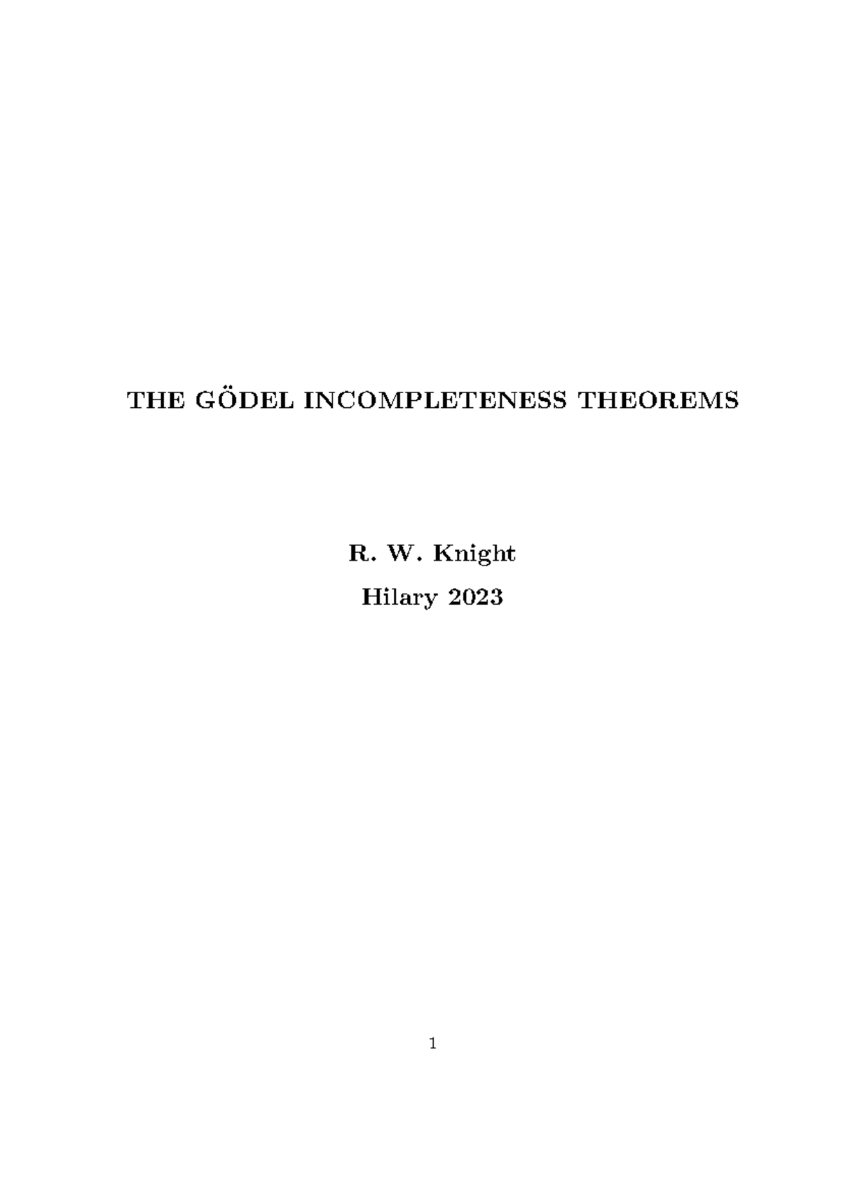Gödel's Incompleteness Theorem - THE G ̈ODEL INCOMPLETENESS THEOREMS R ...