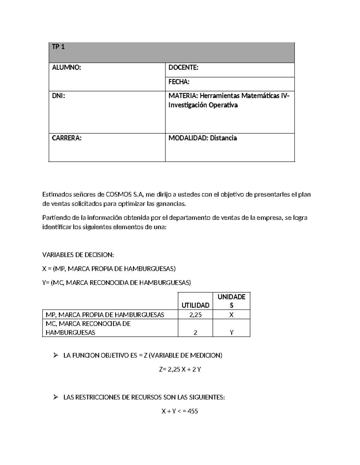 TP1 Herramientas Matematicas IV- Investigacion Operativa - TP 1 ALUMNO: DOCENTE: FECHA: DNI ...
