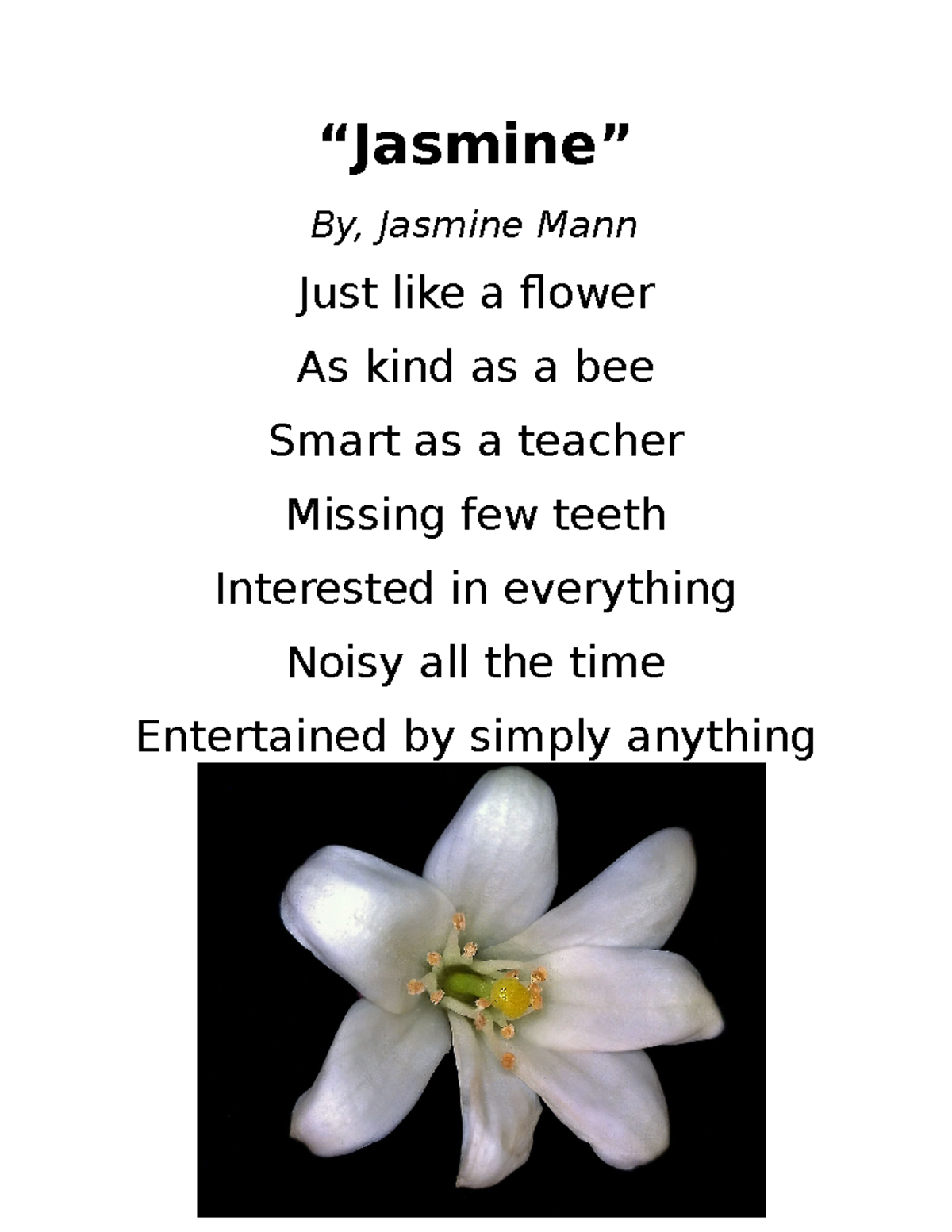 Poem3 - poetry project - “Jasmine” By, Jasmine Mann Just like a flower ...