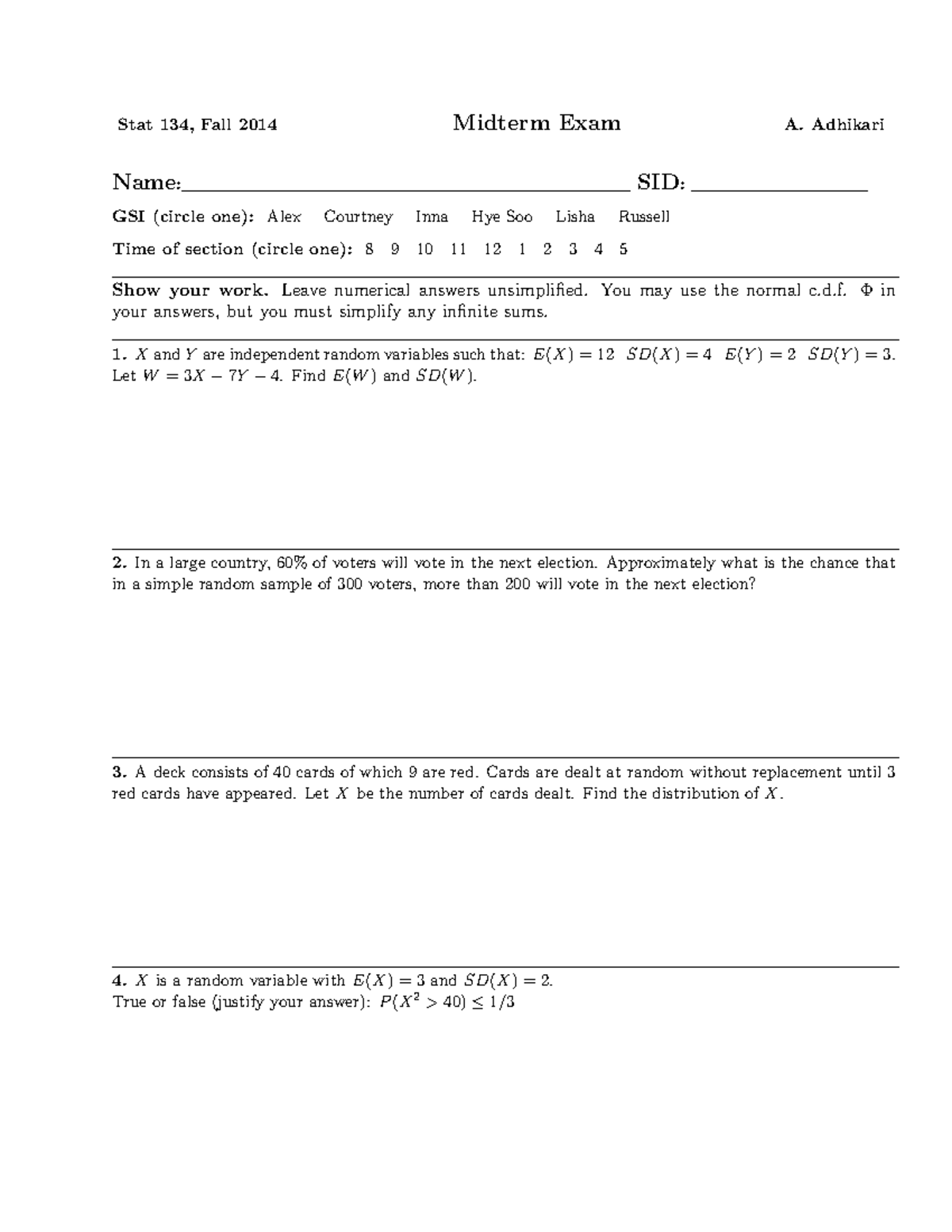 Exam , questions - Stat 134, Fall 2014 Midterm Exam A. Adhikari Name: SID: GSI (circle one ...