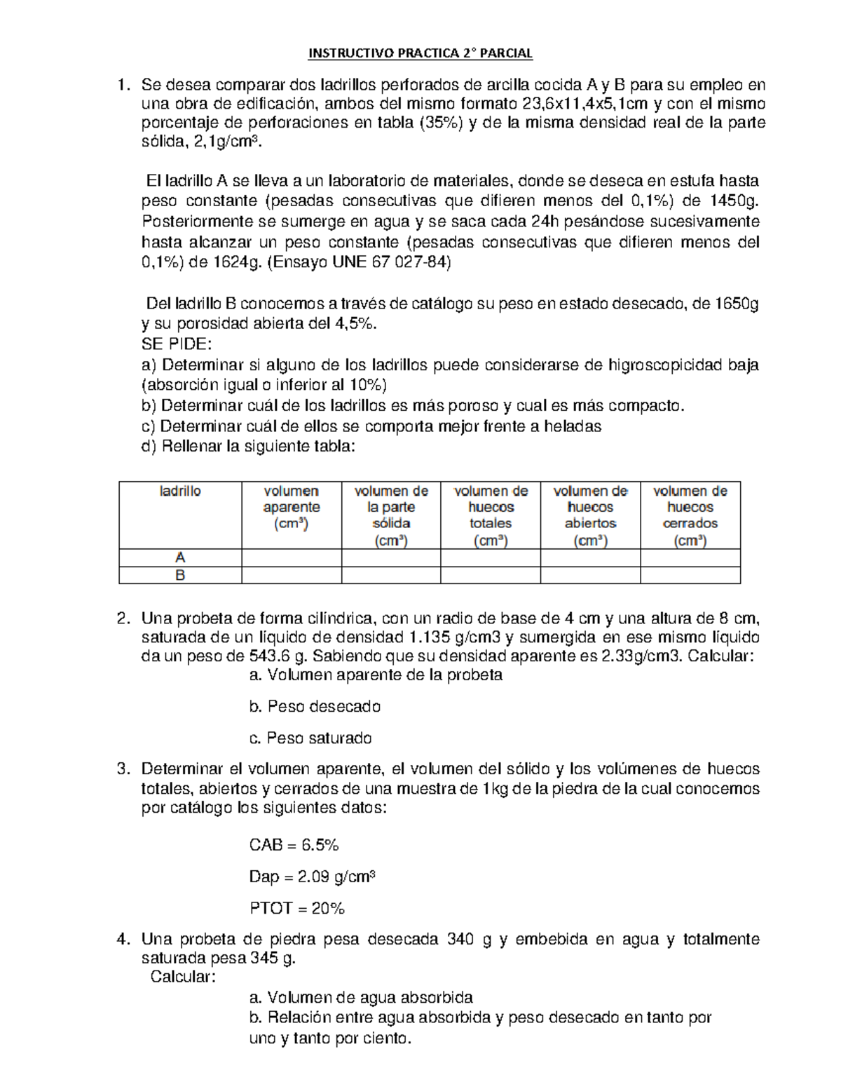 Practica 1 Matcon 2021 - INSTRUCTIVO PRACTICA 2∞ PARCIAL Se desea comparar dos ladrillos ...