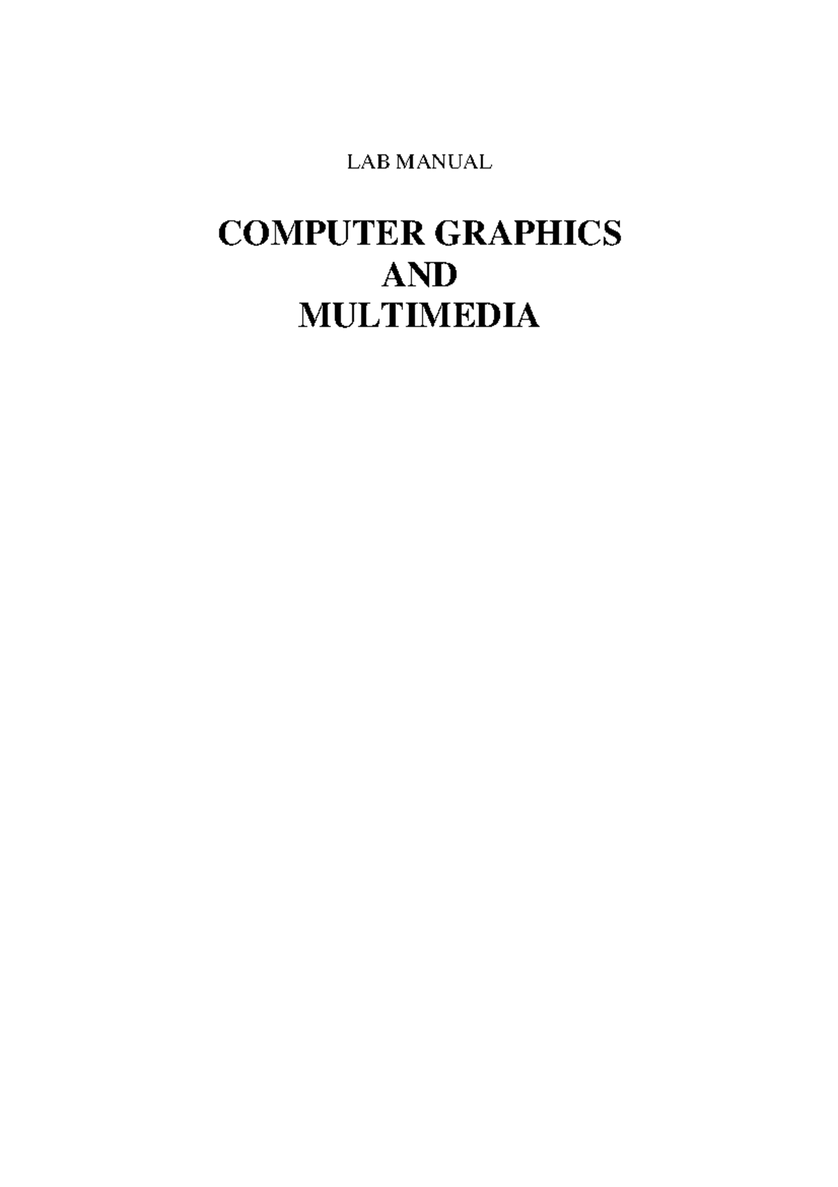 Pract 1-16 - LAB MANUAL COMPUTER GRAPHICS AND MULTIMEDIA CONTENTS 1. Introduction to the lab 2 ...