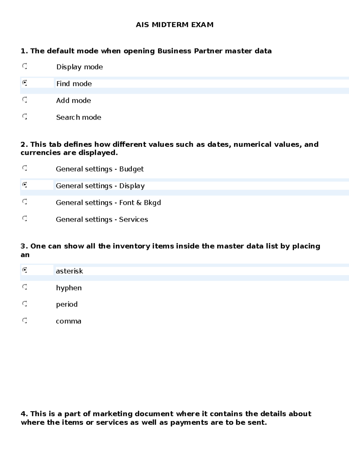 AIS 3 - AIS 1 Module 4 - AIS MIDTERM EXAM 1. The default mode when ...