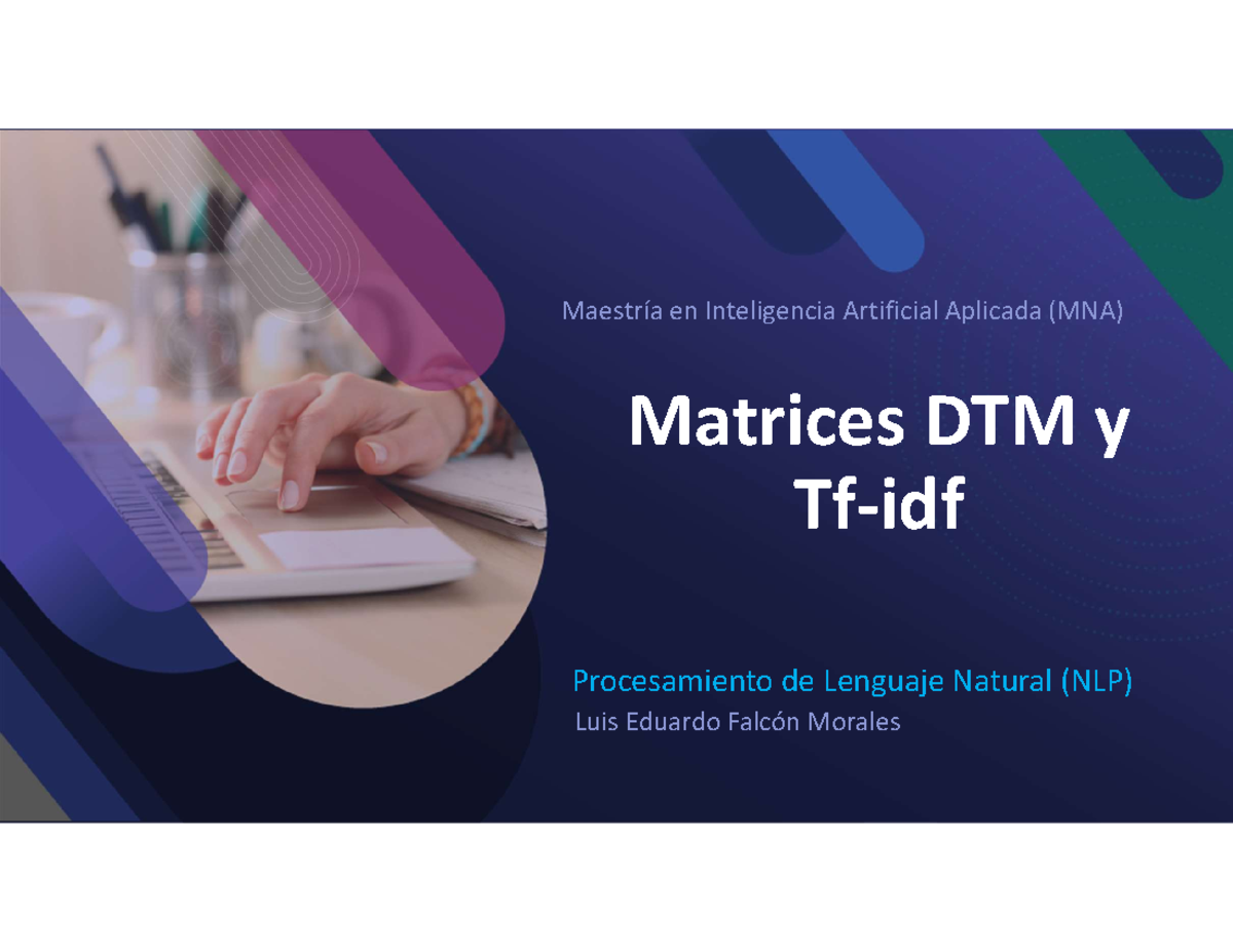 MNA NLP semana 04 dtm tfidf teoria - Matrices DTM y Tf-idf Maestría en Inteligencia Artificial ...