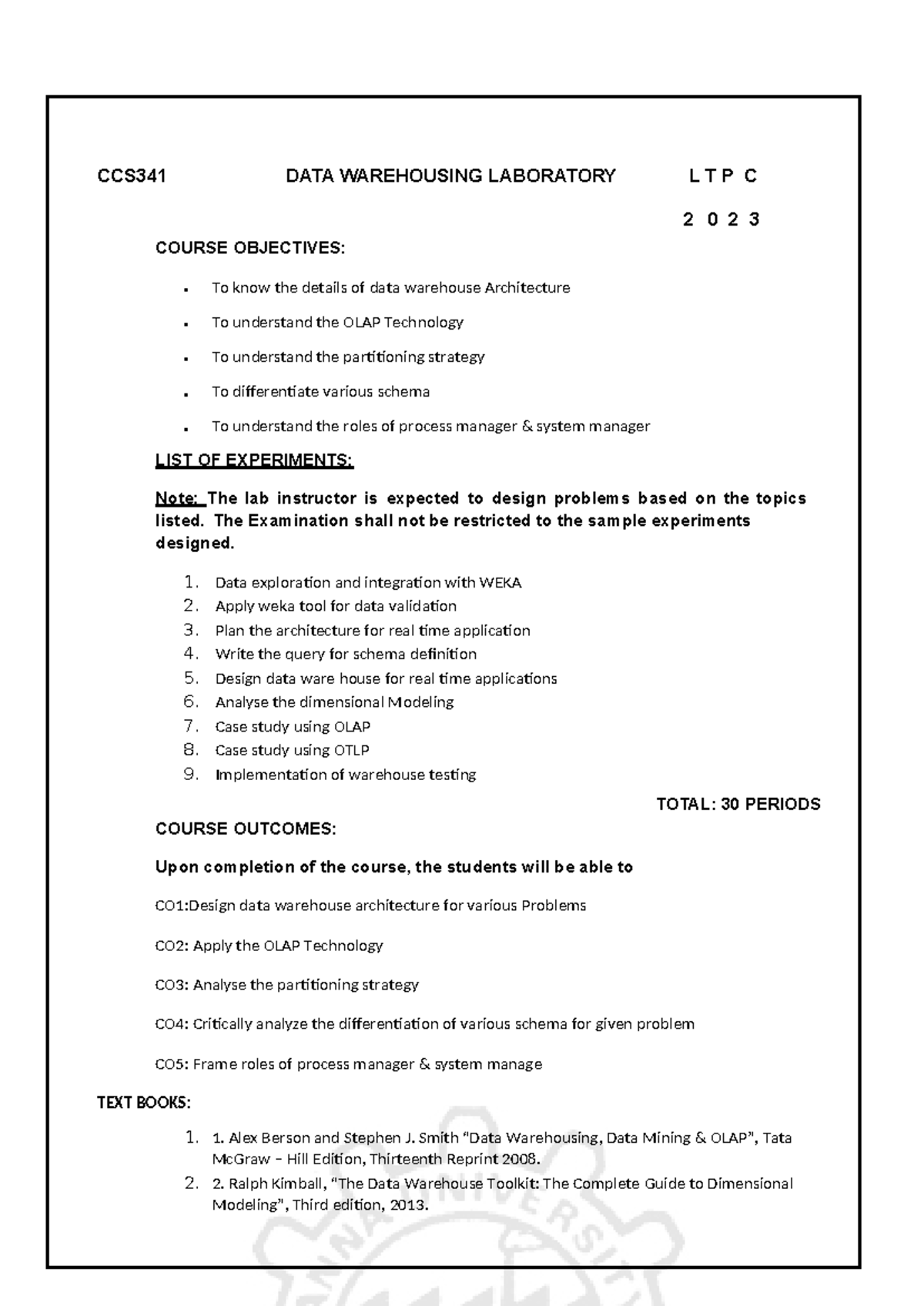 DATA Warehousing Laboratory - CCS341 DATA WAREHOUSING LABORATORY L T P C 2 0 2 3 COURSE ...