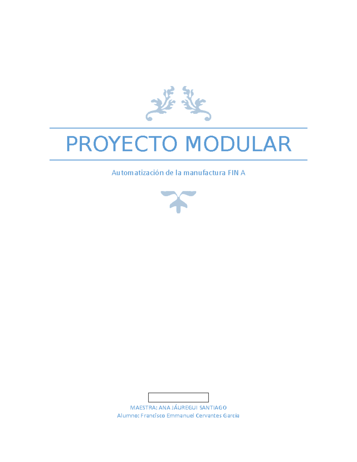 Proyecto modular automatización - PROYECTO MODULAR Automatización de la manufactura FIN A ...
