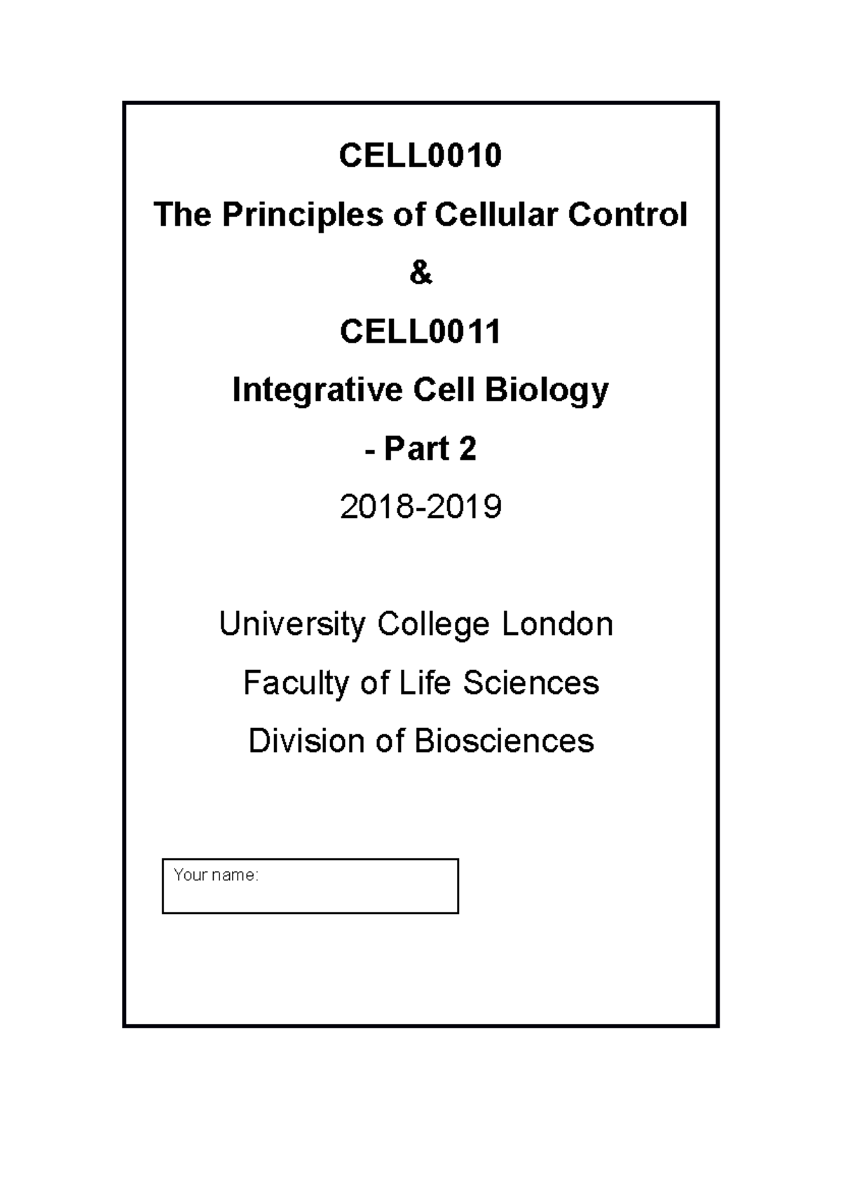 CELL0010 Coursebook 18-19 - CELL0010 The Principles of Cellular Control ...