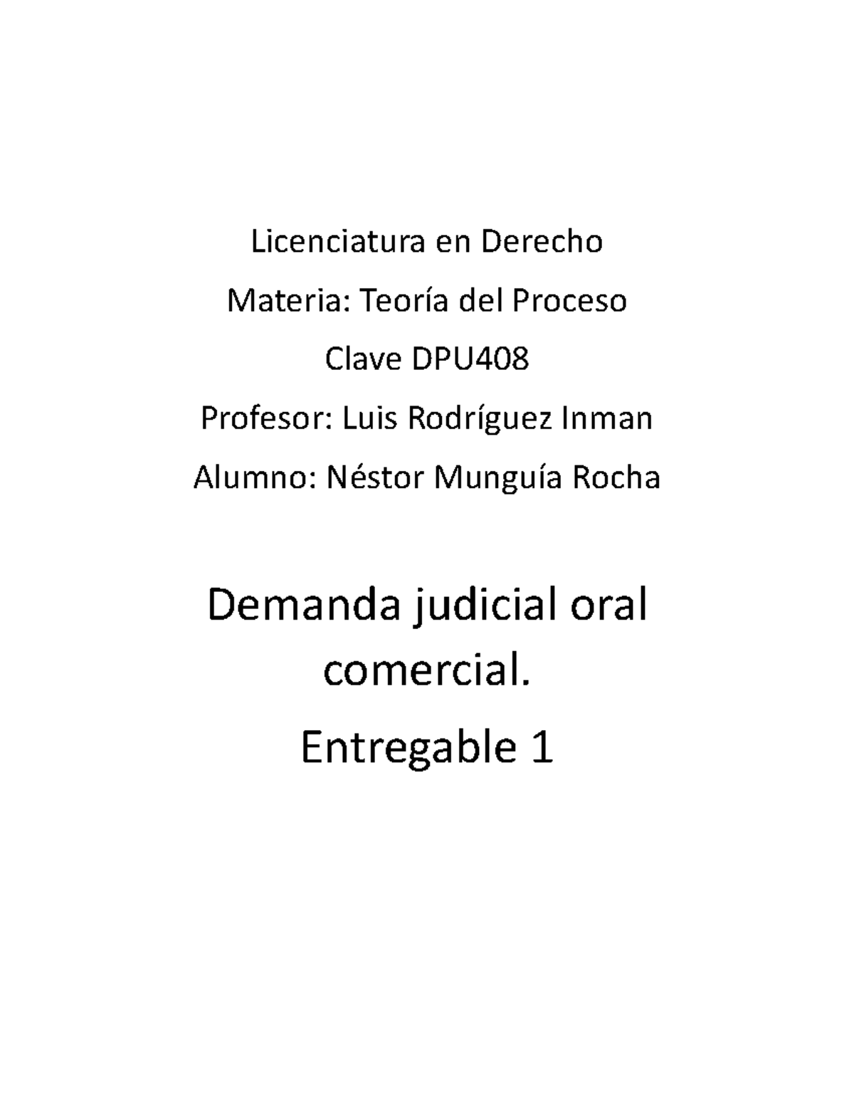 DPU408 Entregable 1 - trabajo de teoría del proceso - Licenciatura en Derecho Materia: Teoría ...