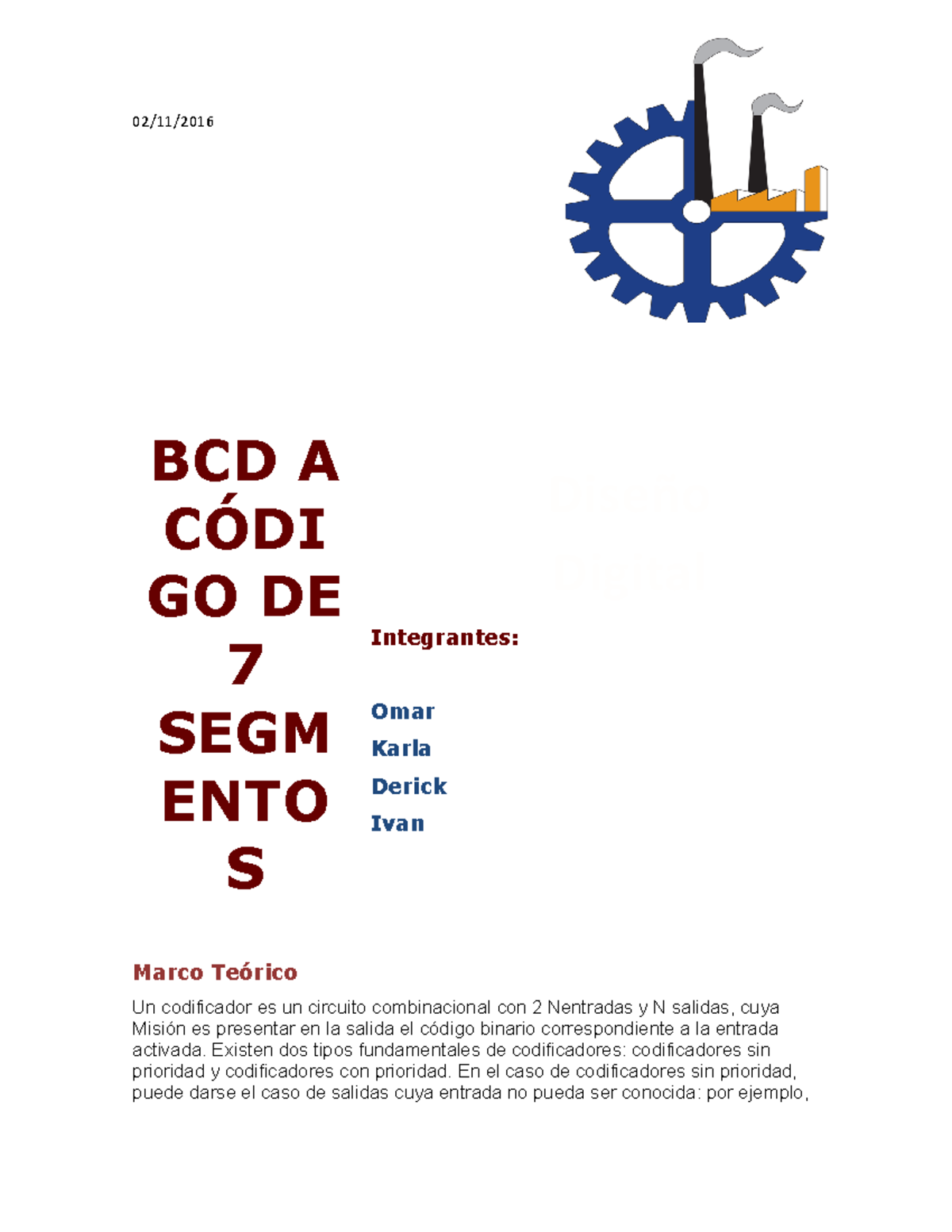 Bcd A 7 segmentos - Un codificador es un circuito combinacional con 2 entradas y N salidas, cuya ...