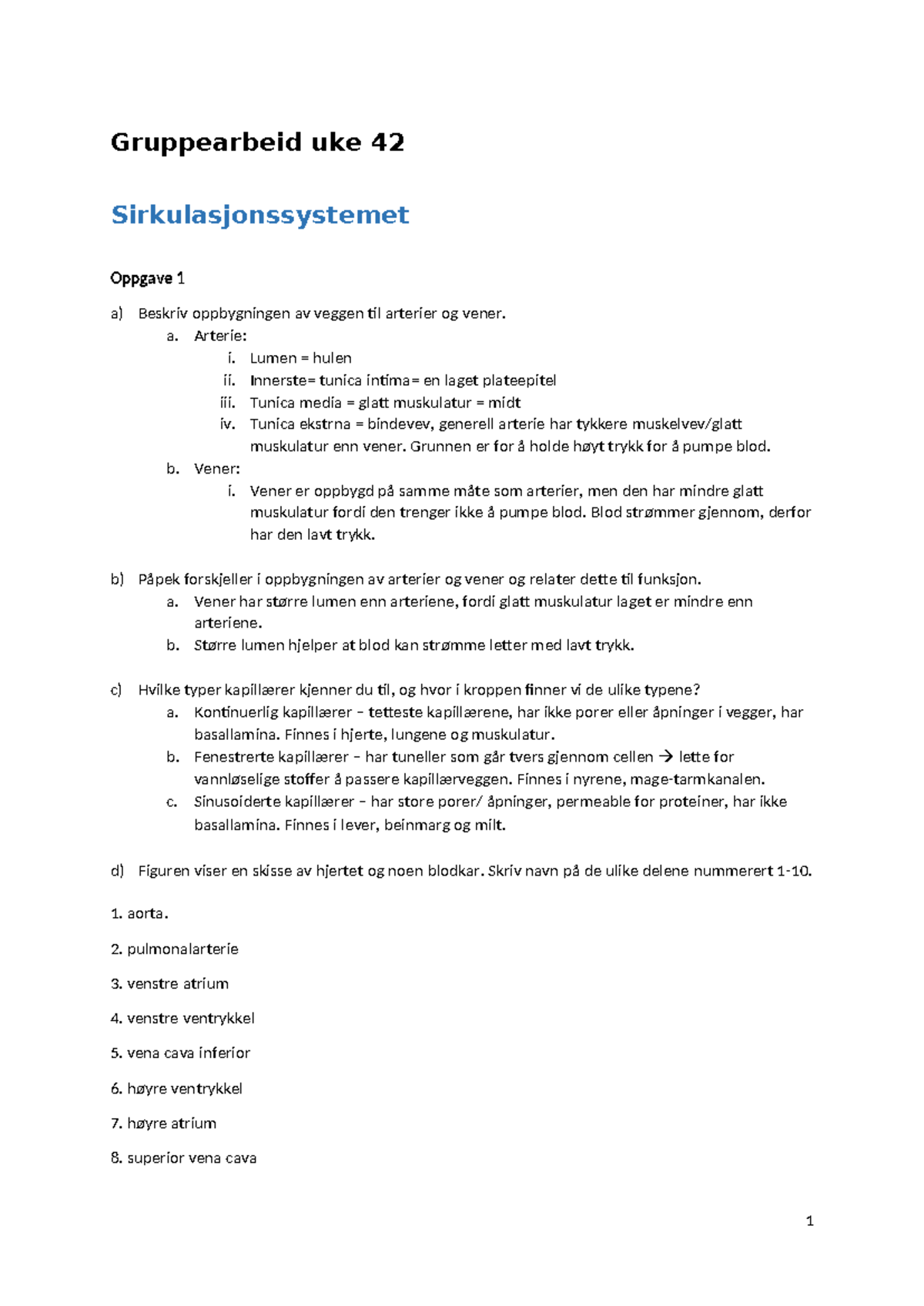 Oppgaver Sirkulasjon - Gruppearbeid uke 42 Sirkulasjonssystemet Oppgave 1 a) Beskriv ...