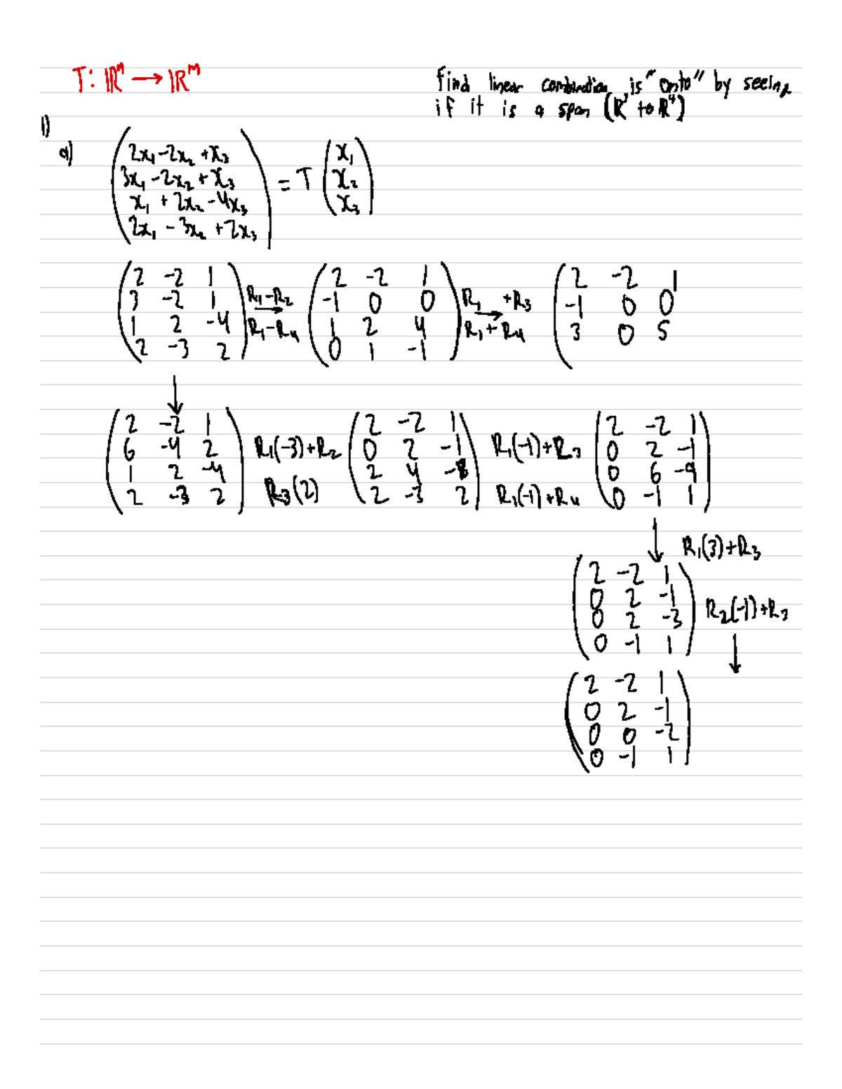 Lin Alg Hw 8 - Notes - T : IR- > IR* Find linear combination is "Onto ...