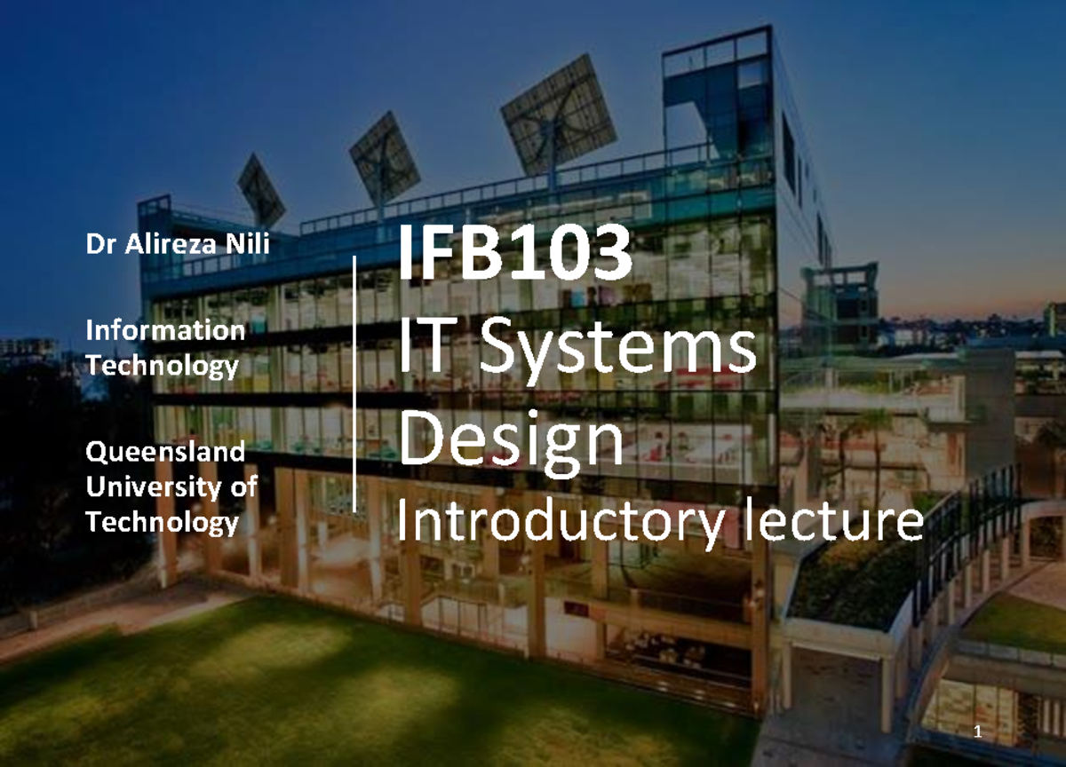 Week 1 lecture IFB103 - IFB IT Systems Design Introductory lecture Dr ...