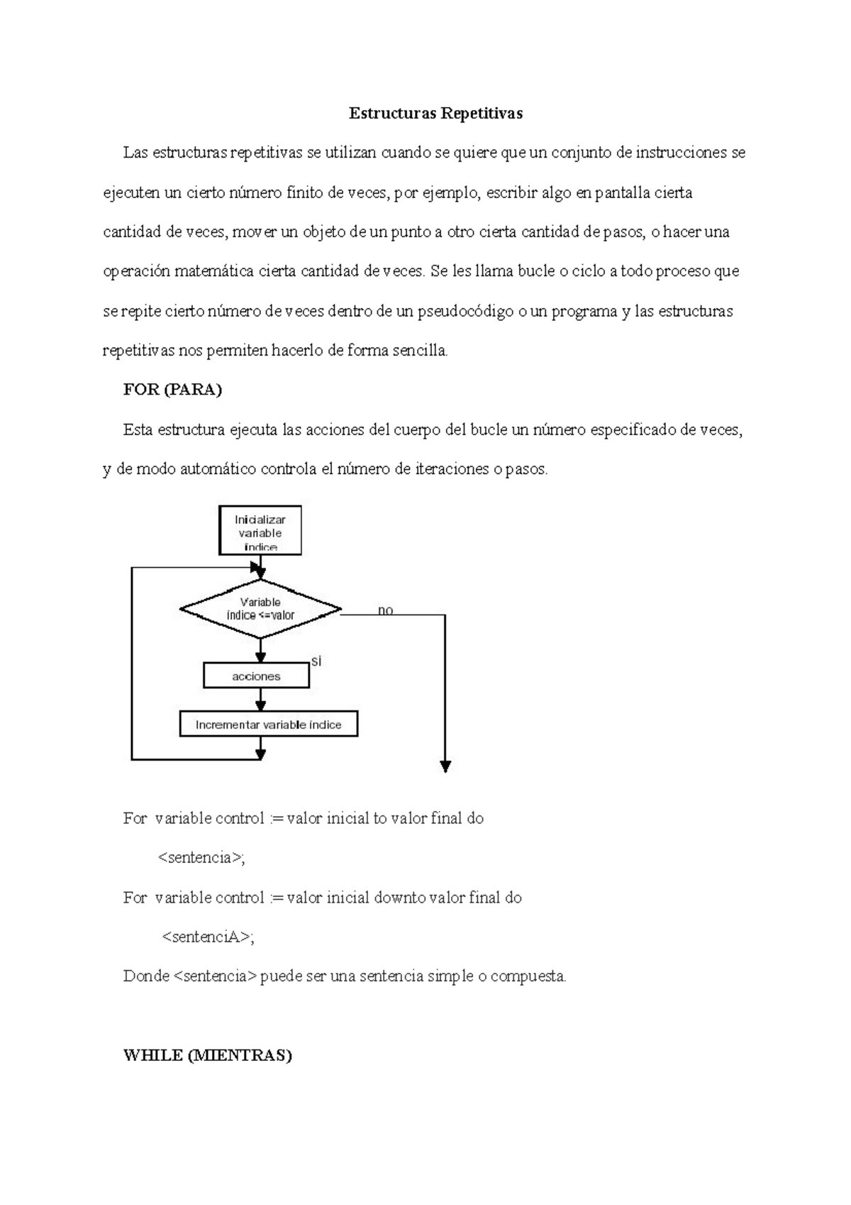 Estructuras Repetitivas - Se les llama bucle o ciclo a todo proceso que ...