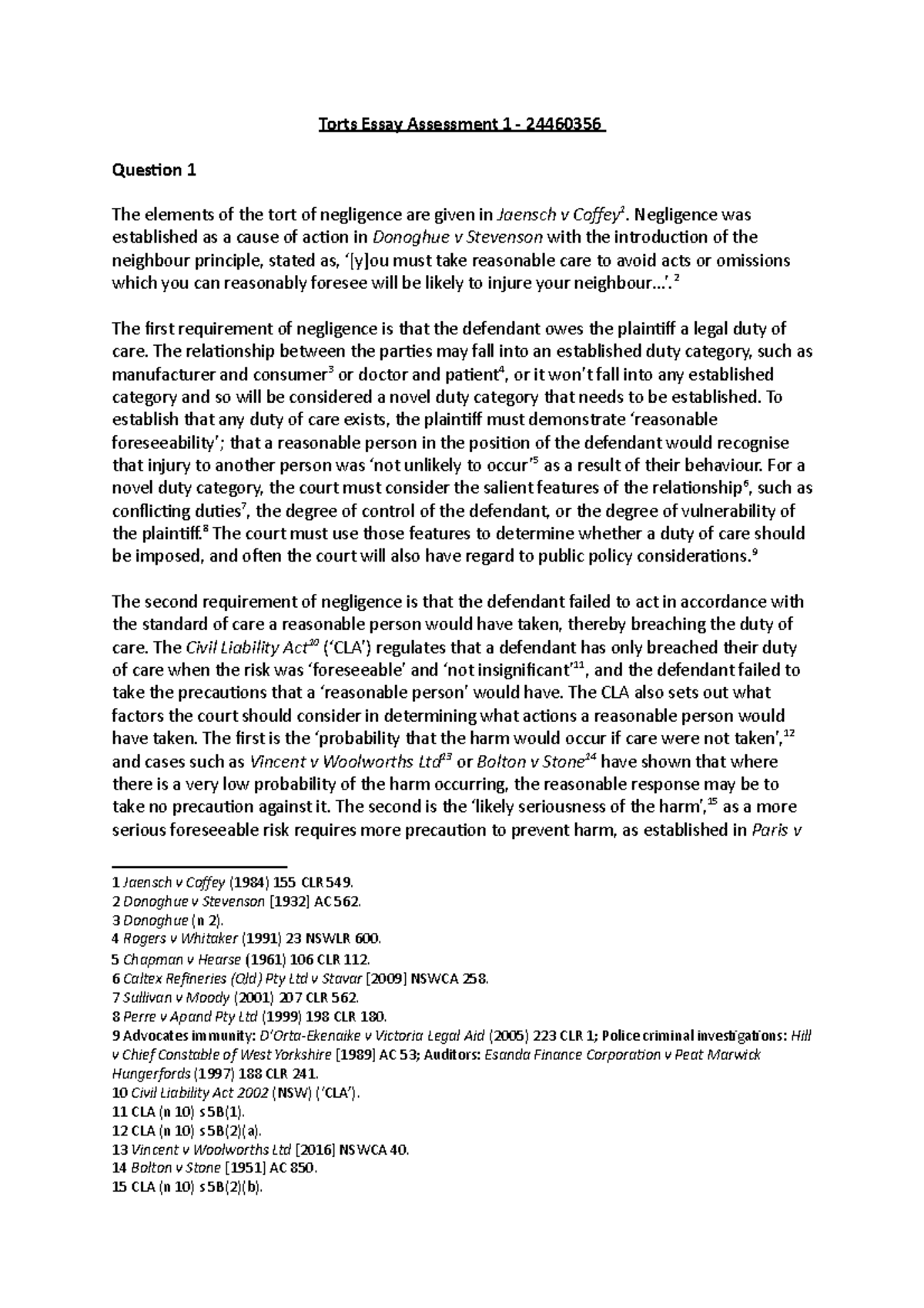 Tort Essay on Negligence and SJ - Torts Essay Assessment 1 - 24460356 Question 1 The elements of ...