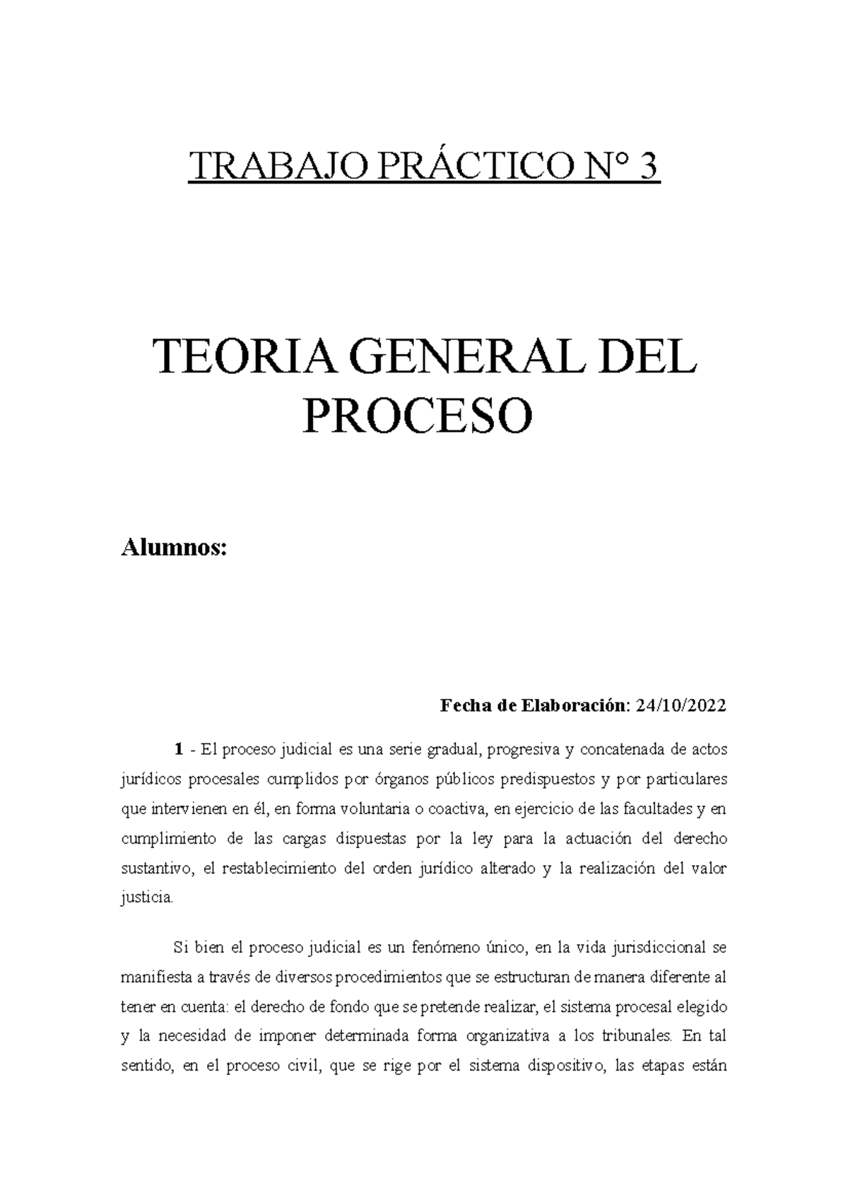TP 3 Teoria Gral del Proceso - TRABAJO PRÁCTICO N° 3 TEORIA GENERAL DEL PROCESO Alumnos: Fecha ...