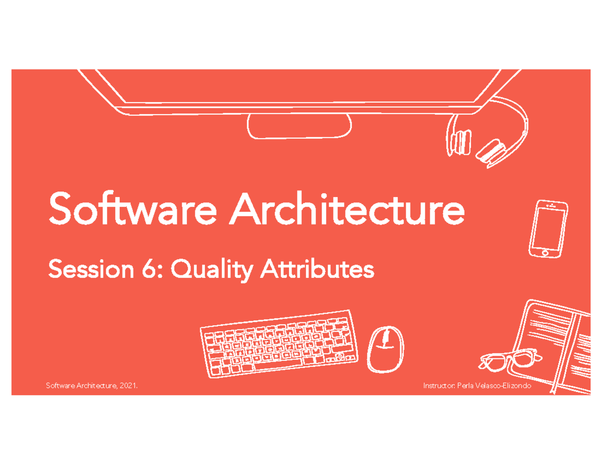 06 AS-Quality Attributes - Software Architecture Session 6: Quality ...