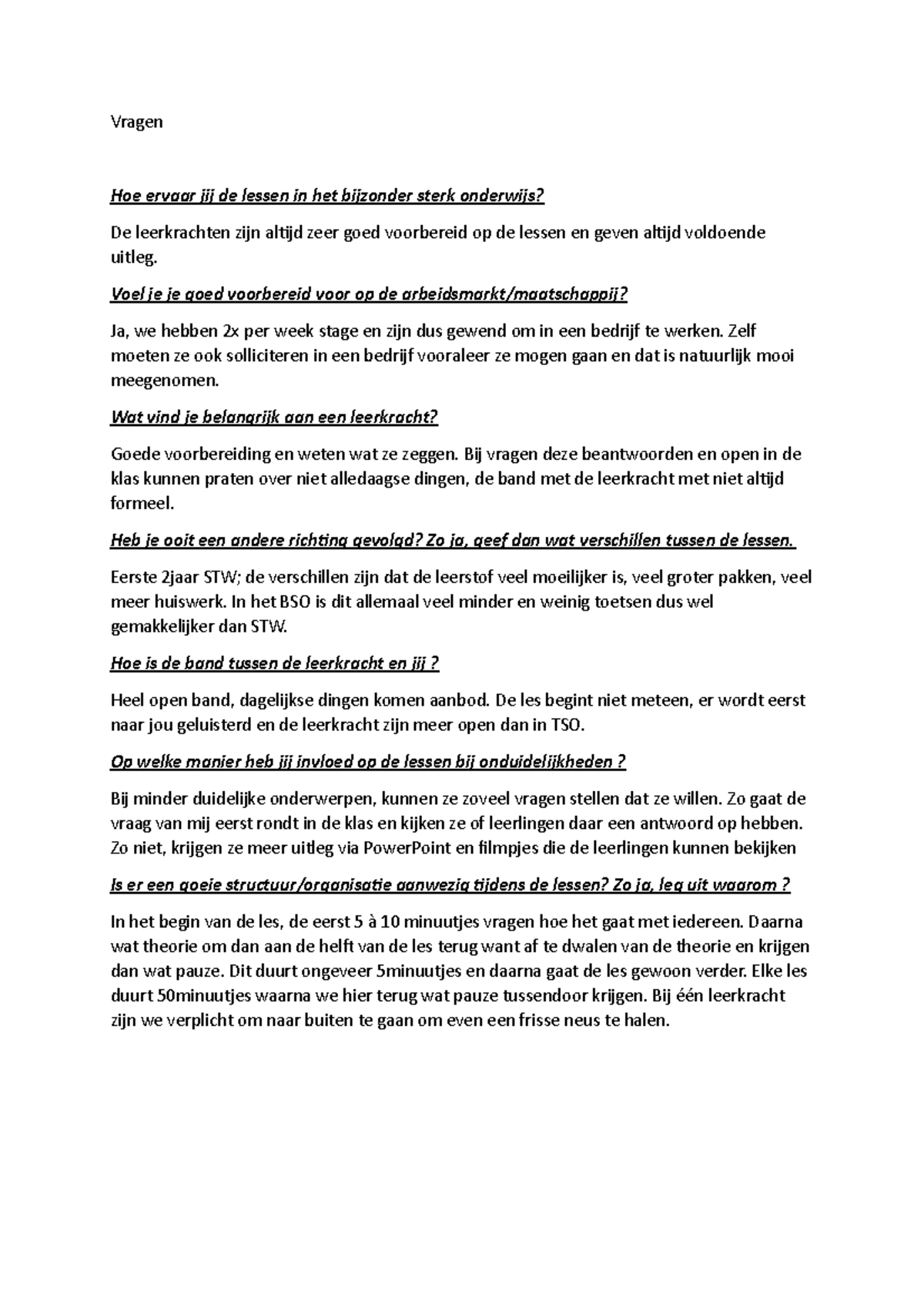 Vragen interview - Vragen Hoe ervaar jij de lessen in het bijzonder ...