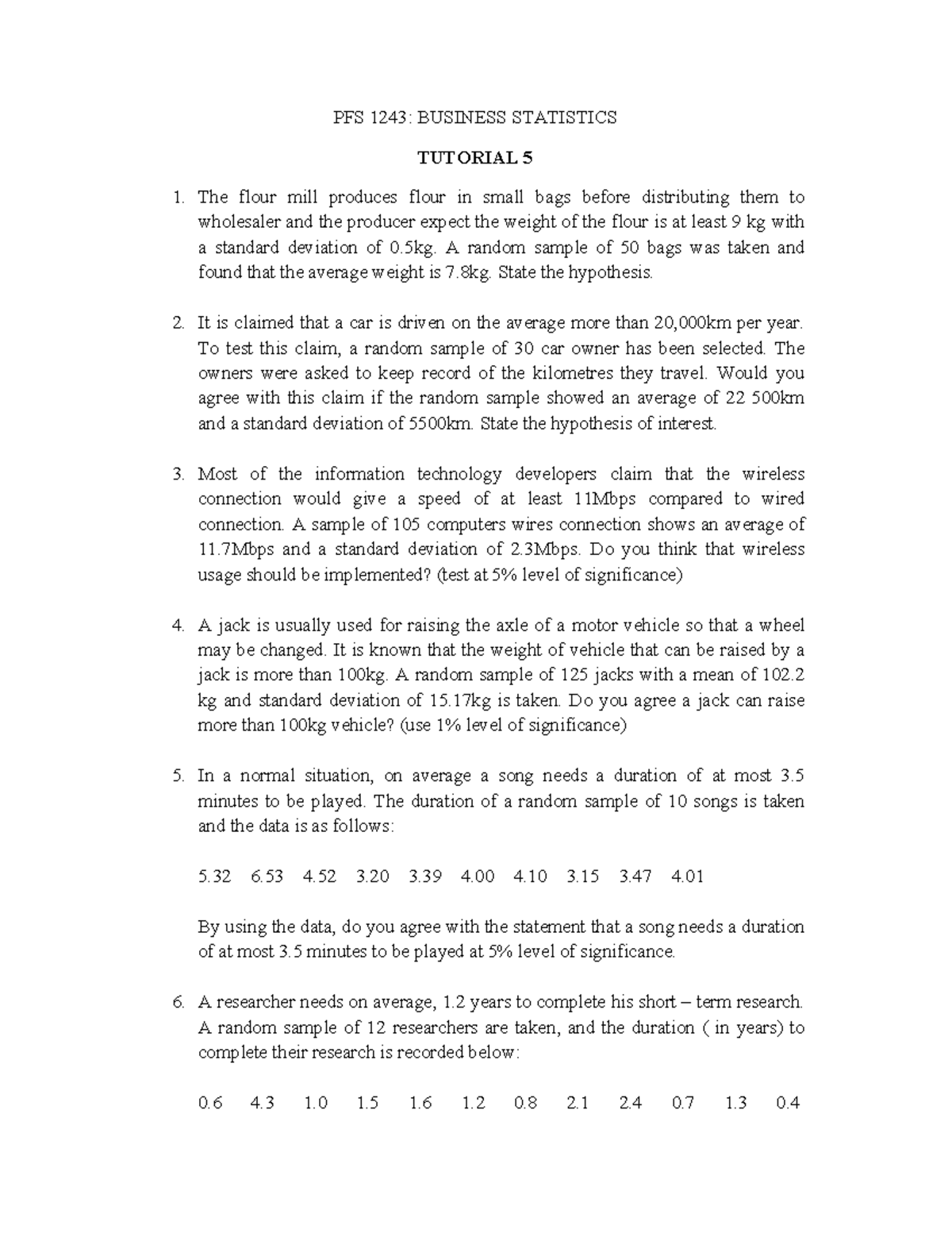 Business Statictics - tutorial Question - PFS 1243: BUSINESS STATISTICS TUTORIAL 5 The flour ...