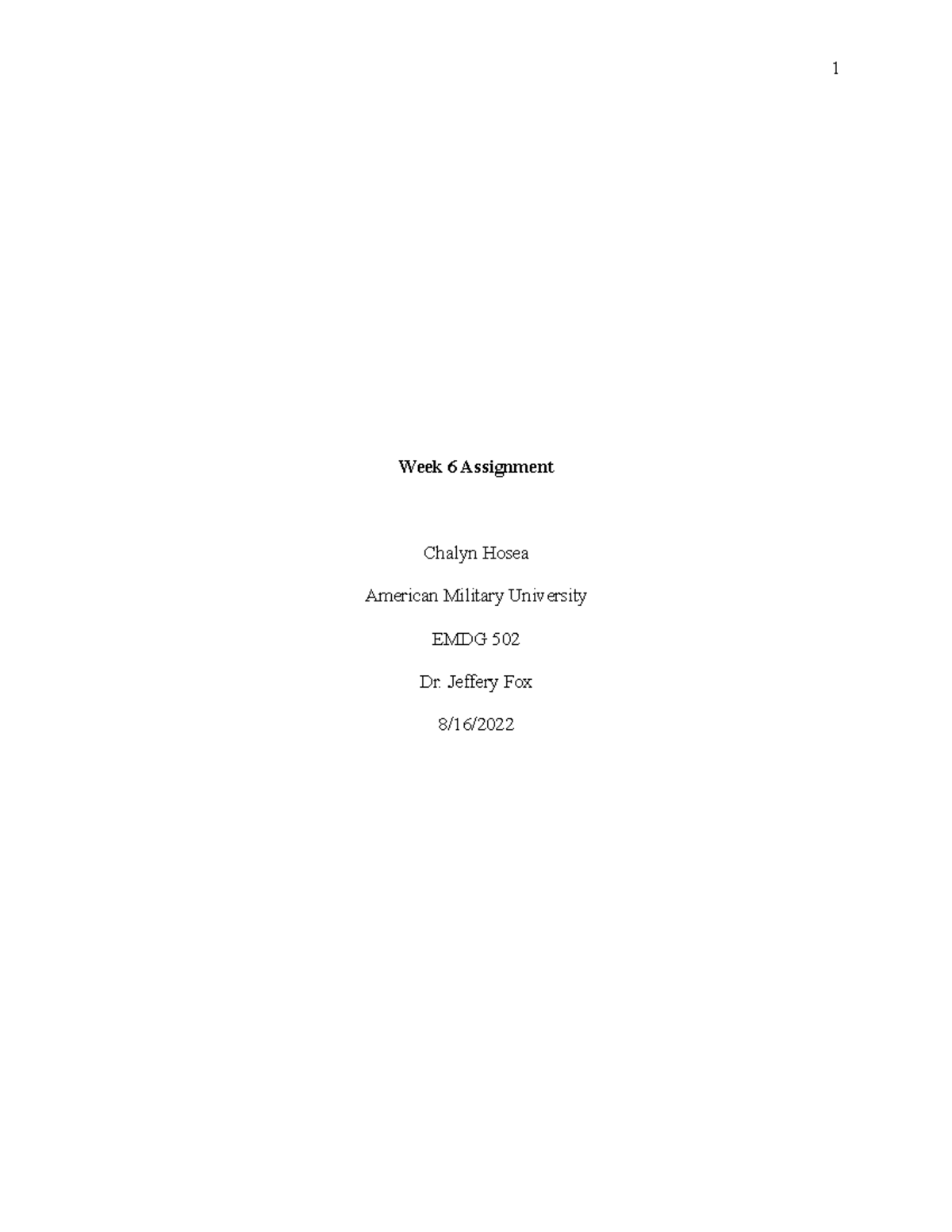 Week 6 Assignment - Week 6 Assignment Chalyn Hosea American Military University EMDG 502 Dr ...