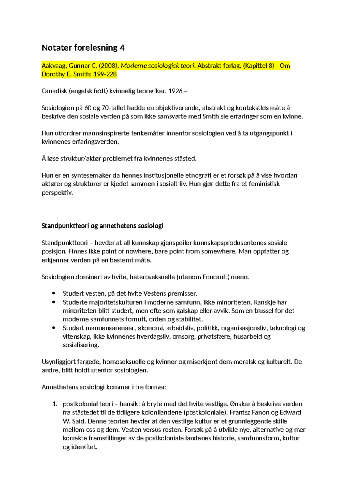Notater - forelesning 4 - Notater forelesning 4 Aakvaag, Gunnar C. (2008). Moderne sosiologisk ...
