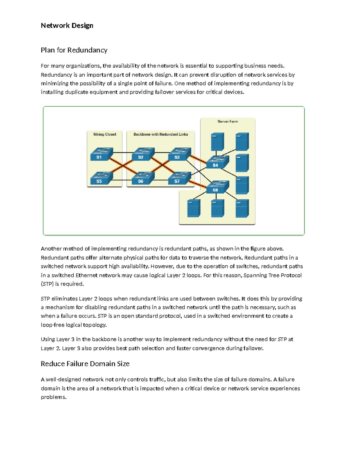 Network Design 2 - Plan for Redundancy For many organizations, the availability of the network ...