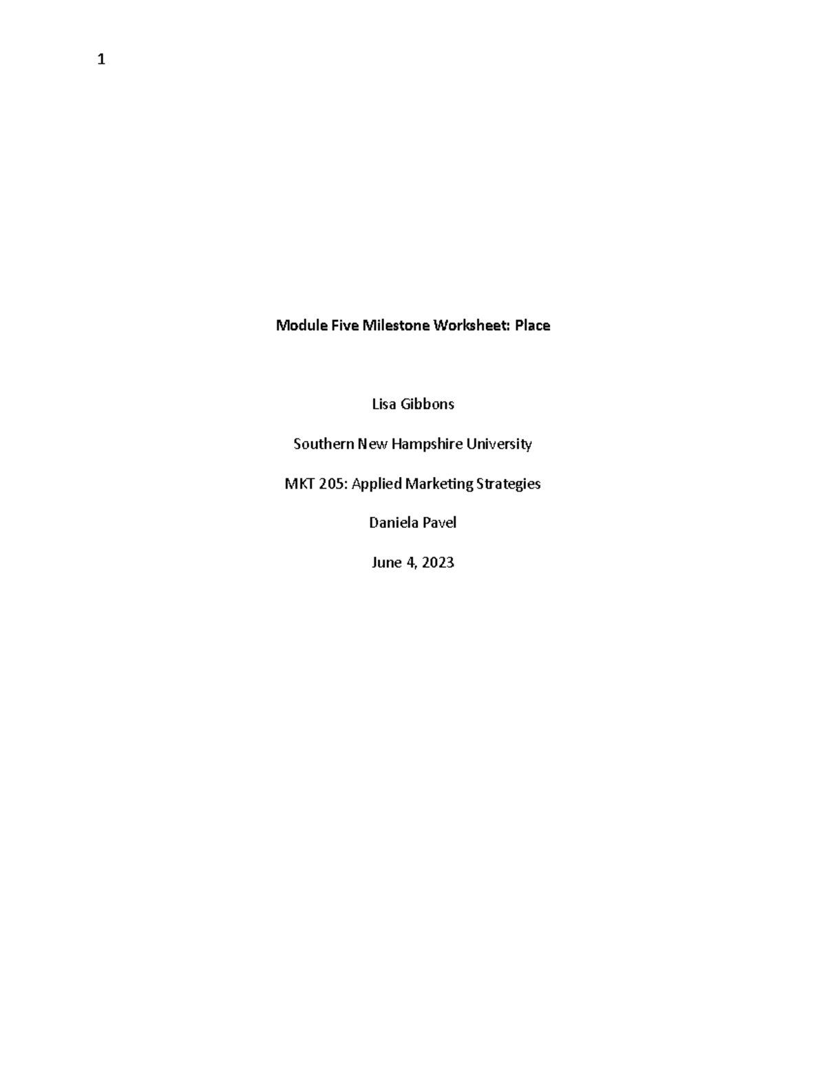 MKT205 Module Five Milestone - 1 Module Five Milestone Worksheet: Place ...