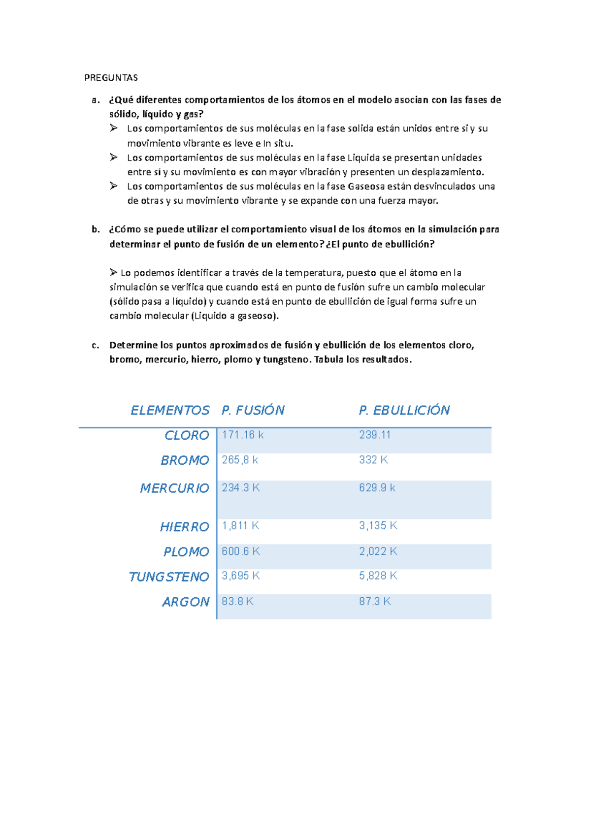 Termodinamica 2 - TERMO - PREGUNTAS a. ¿Qué diferentes comportamientos ...