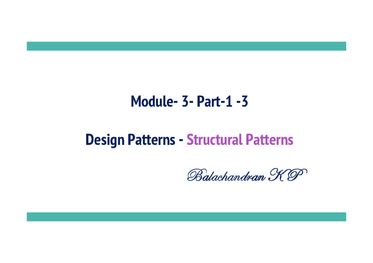 20MCA107 ASE Module 3 1 3 - Design Patterns Structural Patterns ...