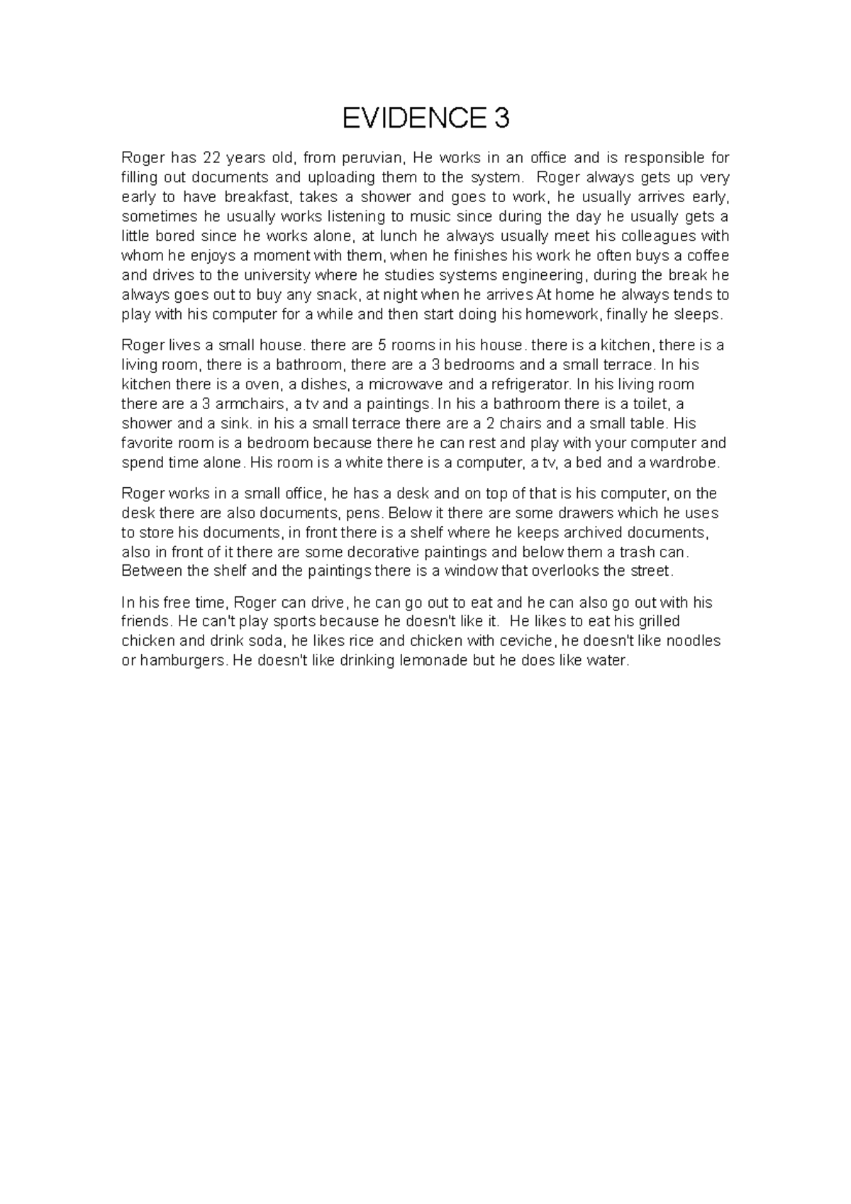 Evidence 3 - evidencia 3 ingles - EVIDENCE 3 Roger has 22 years old, from peruvian, He works in ...