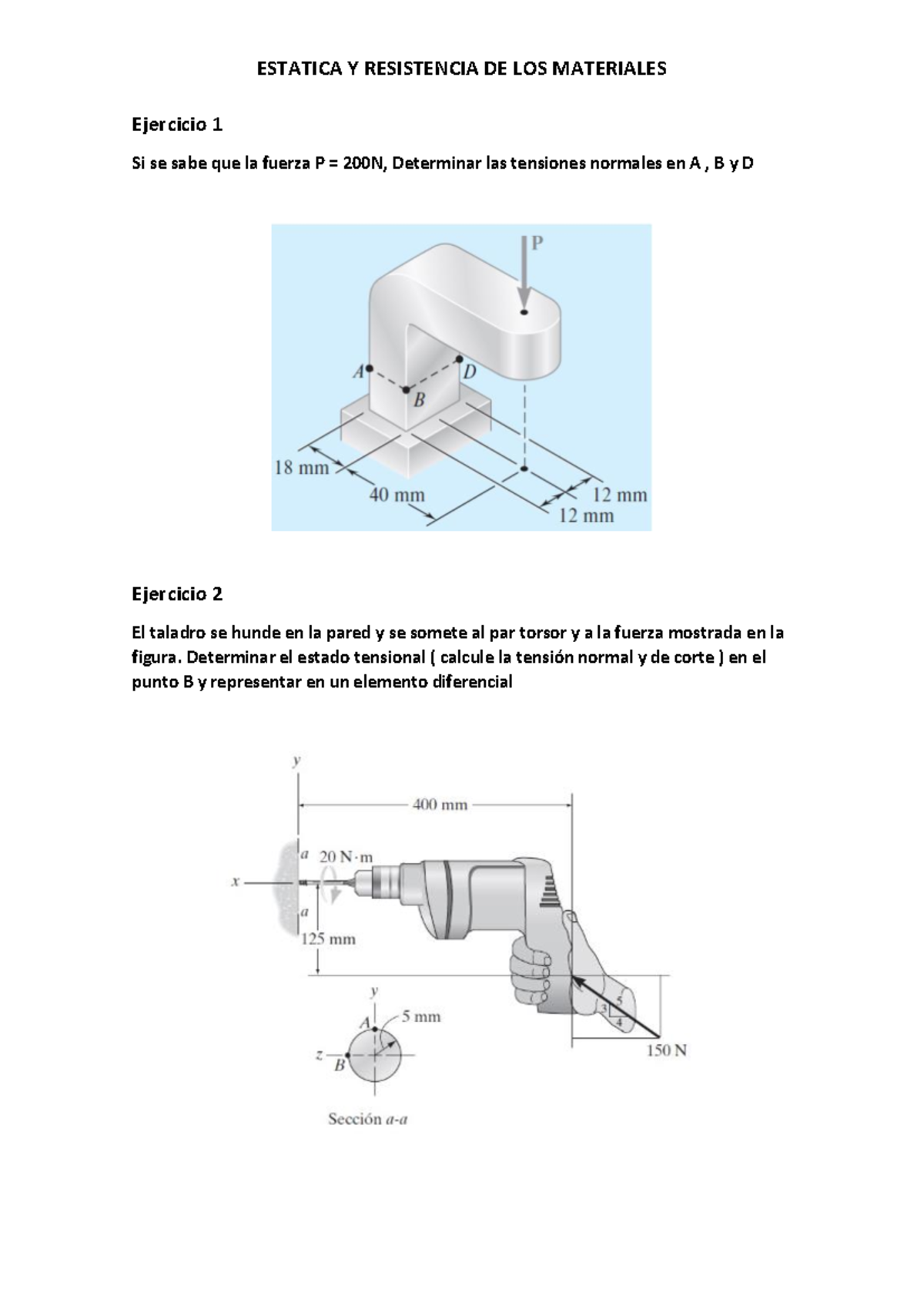 Examen final - estudio - Estabilidad - ESTATICA Y RESISTENCIA DE LOS MATERIALES Ejercicio 1 Si ...