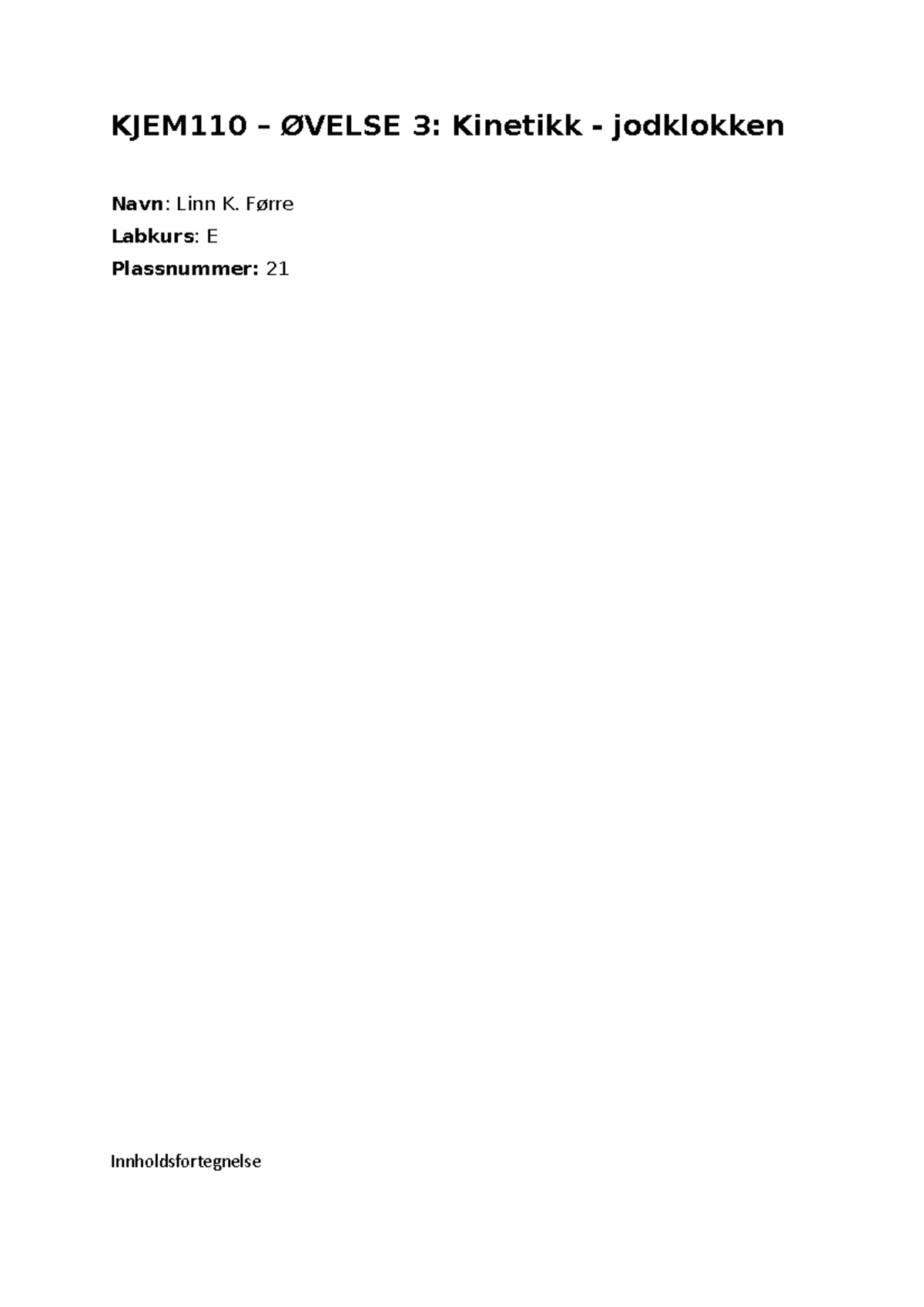 KJEM110- Øvelse 3 - KJEM110 – ØVELSE 3: Kinetikk - jodklokken Navn ...