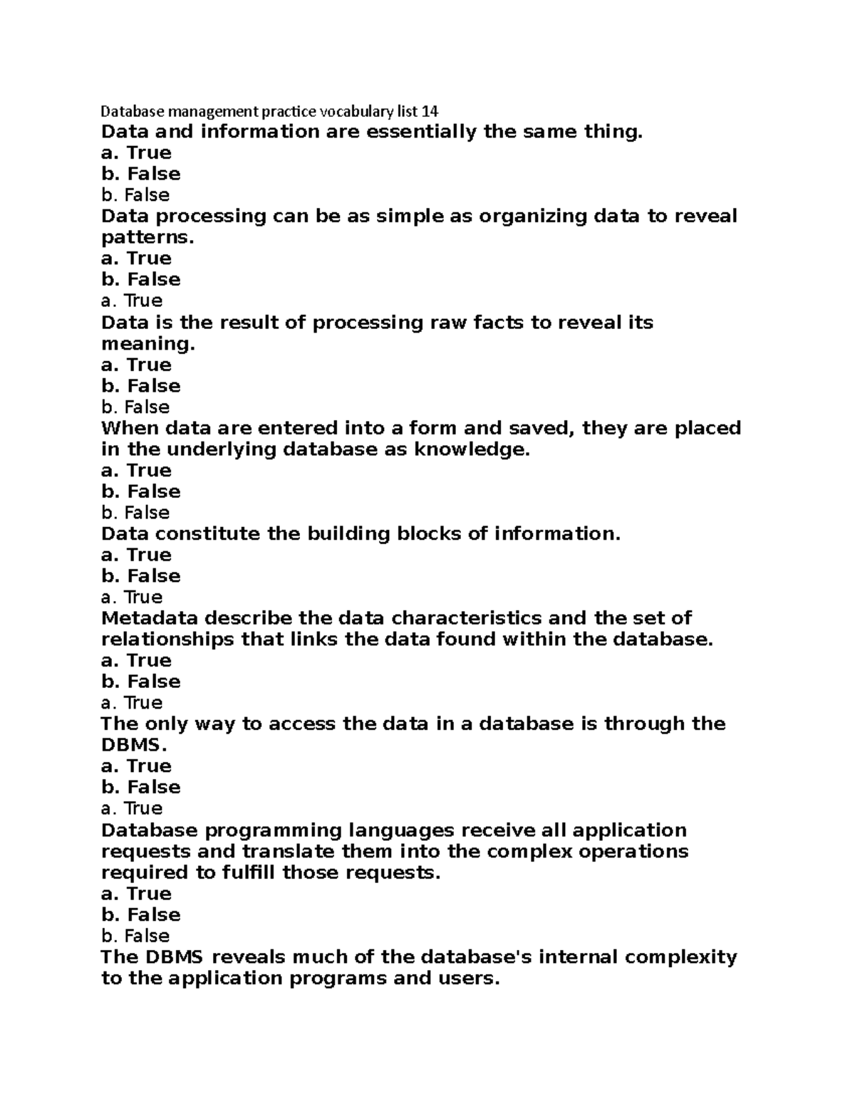 Database management practice vocabulary list 14 - a. True b. False b. False Data processing can ...