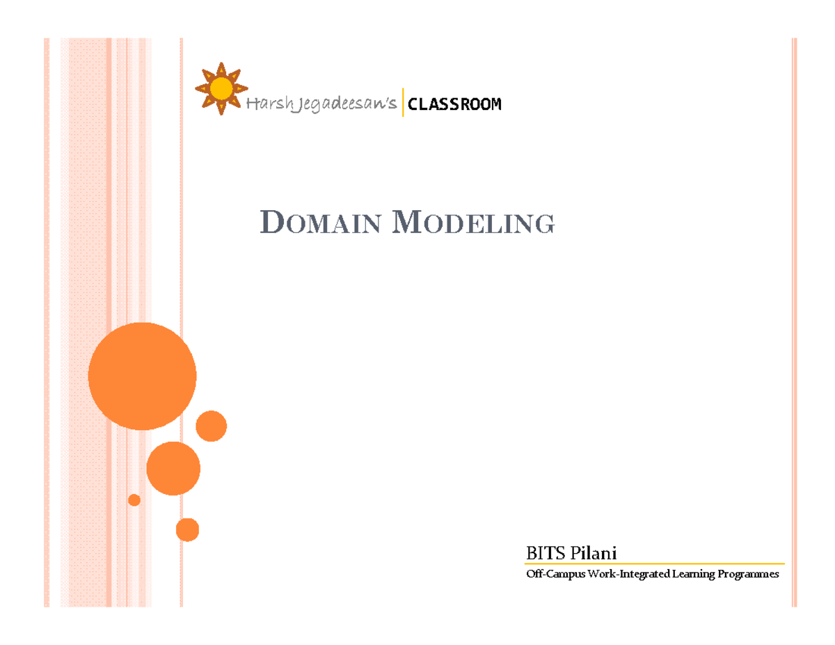 Lecture-domain-modeling - D OMAIN M ODELING Harsh Jegadeesan’sHarsh ...