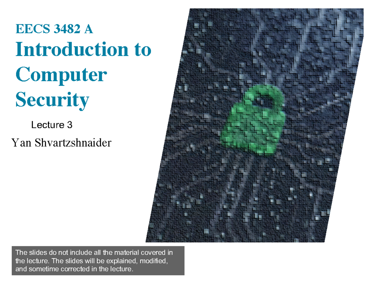 Lecture 3 - Prof. Yan - EECS 3482 A Introduction to Computer Security ...