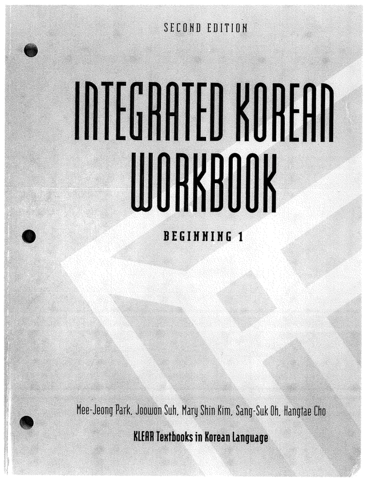Integrated Korean Workbook Beginning 1 by Mee-Jeong Park, Joowon Suh, Mary Shin Kim, Sang-Suk Oh ...