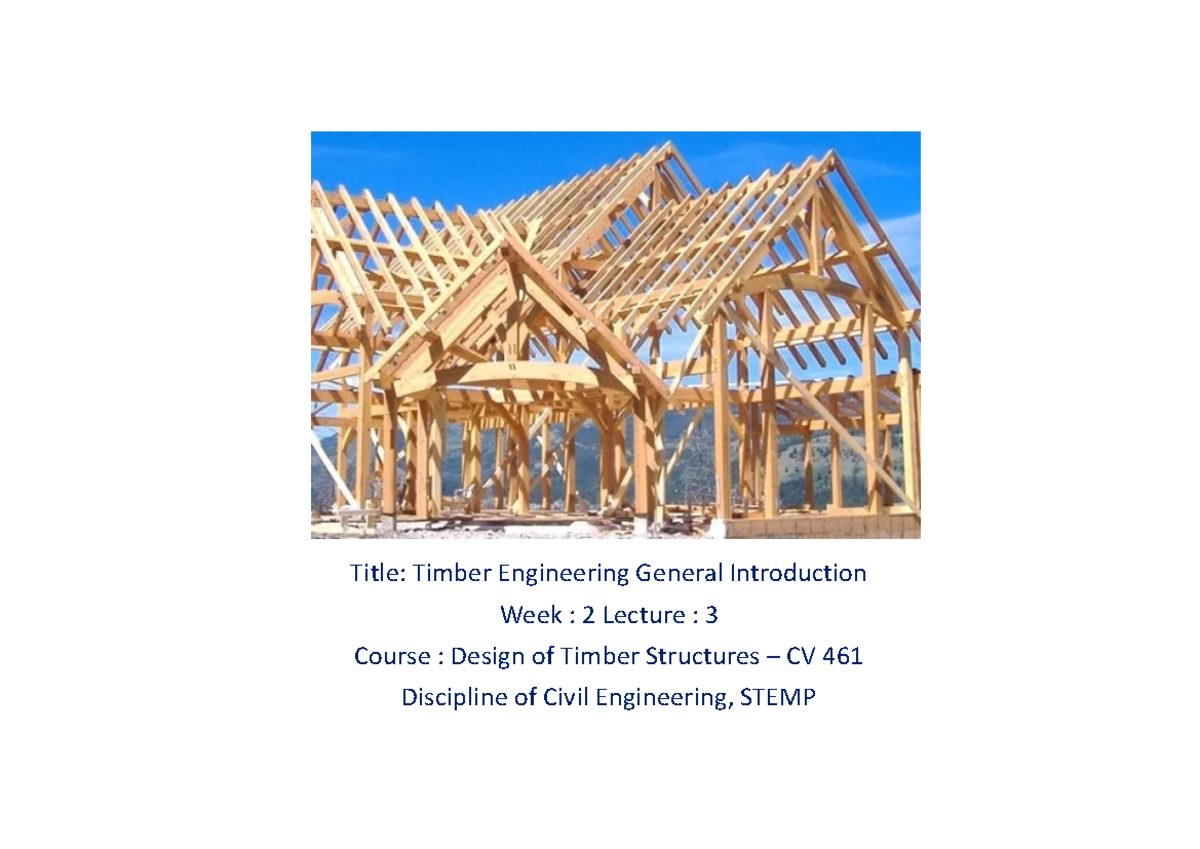Week 2 Lecture 3 - Properties and History of Timber - Title: Timber ...